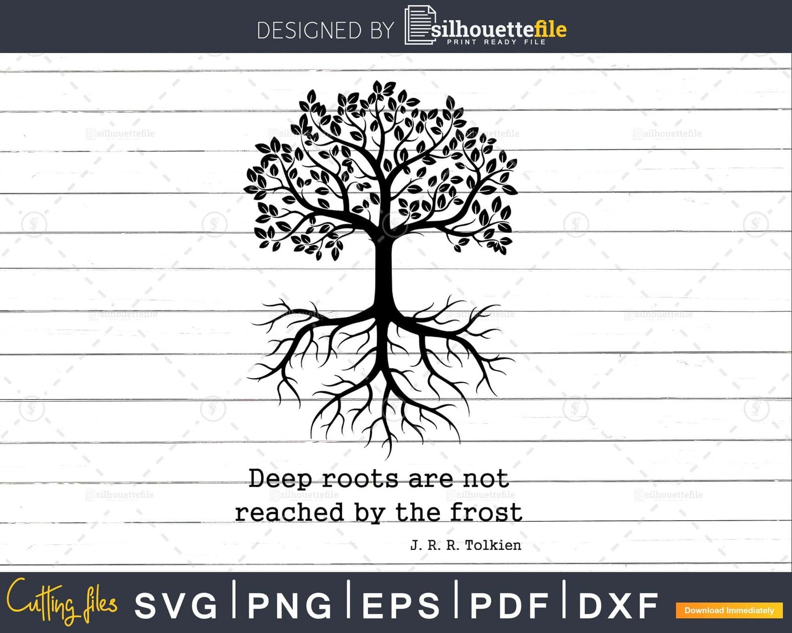 Deep Roots Are Not Reached by the Frost Svg cut files for | Silhouettefile