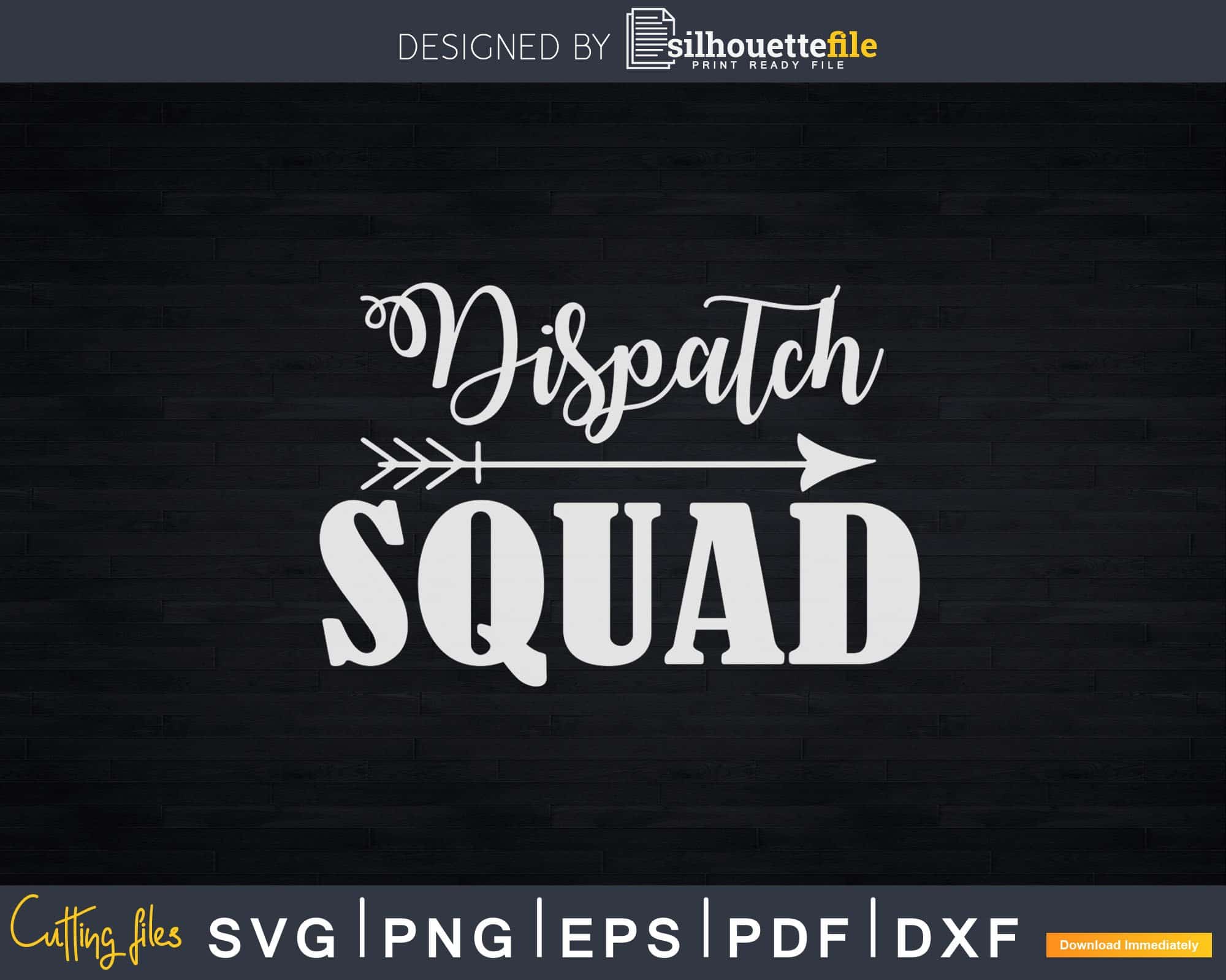 Dispatch Squad Team Svg T-shirt Design | Silhouettefile