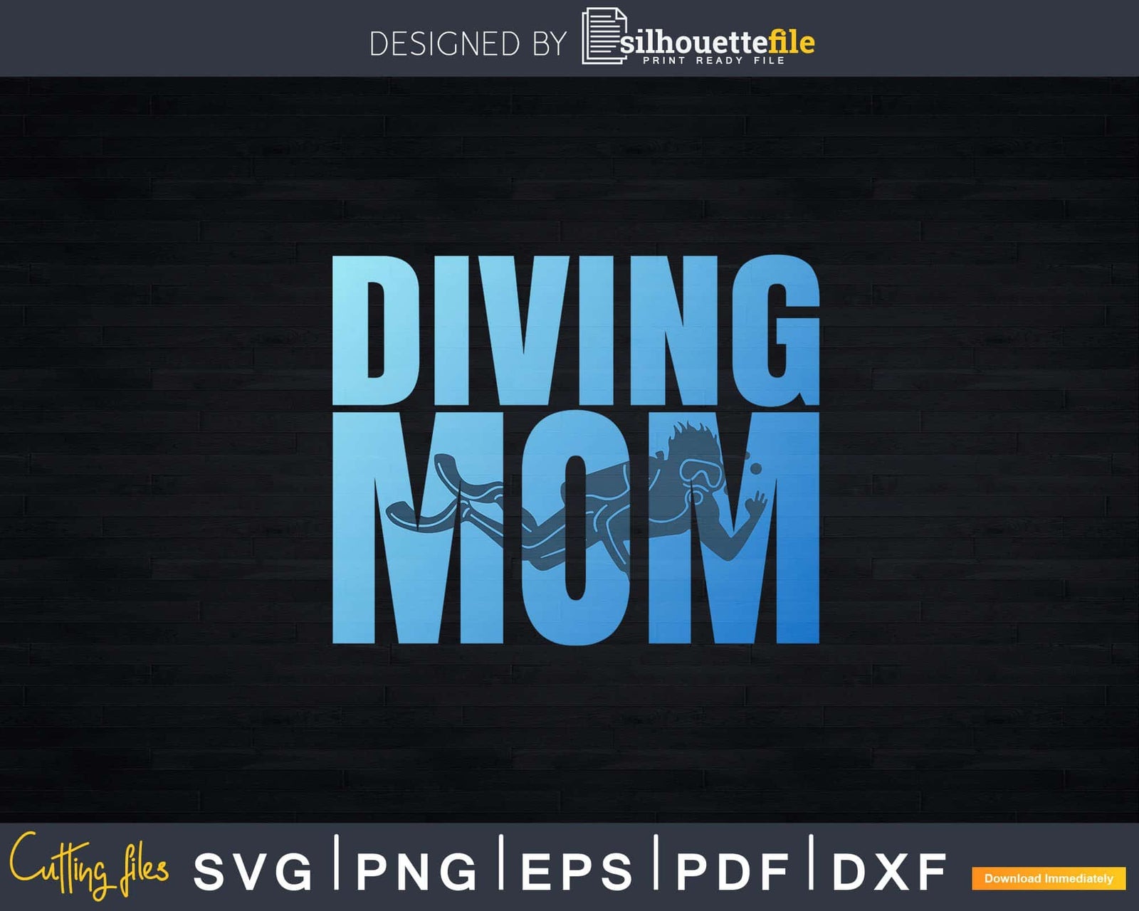 Diving Mom Scuba Diving Ocean Scuba Diving Png Svg Dxf Cut Files ...