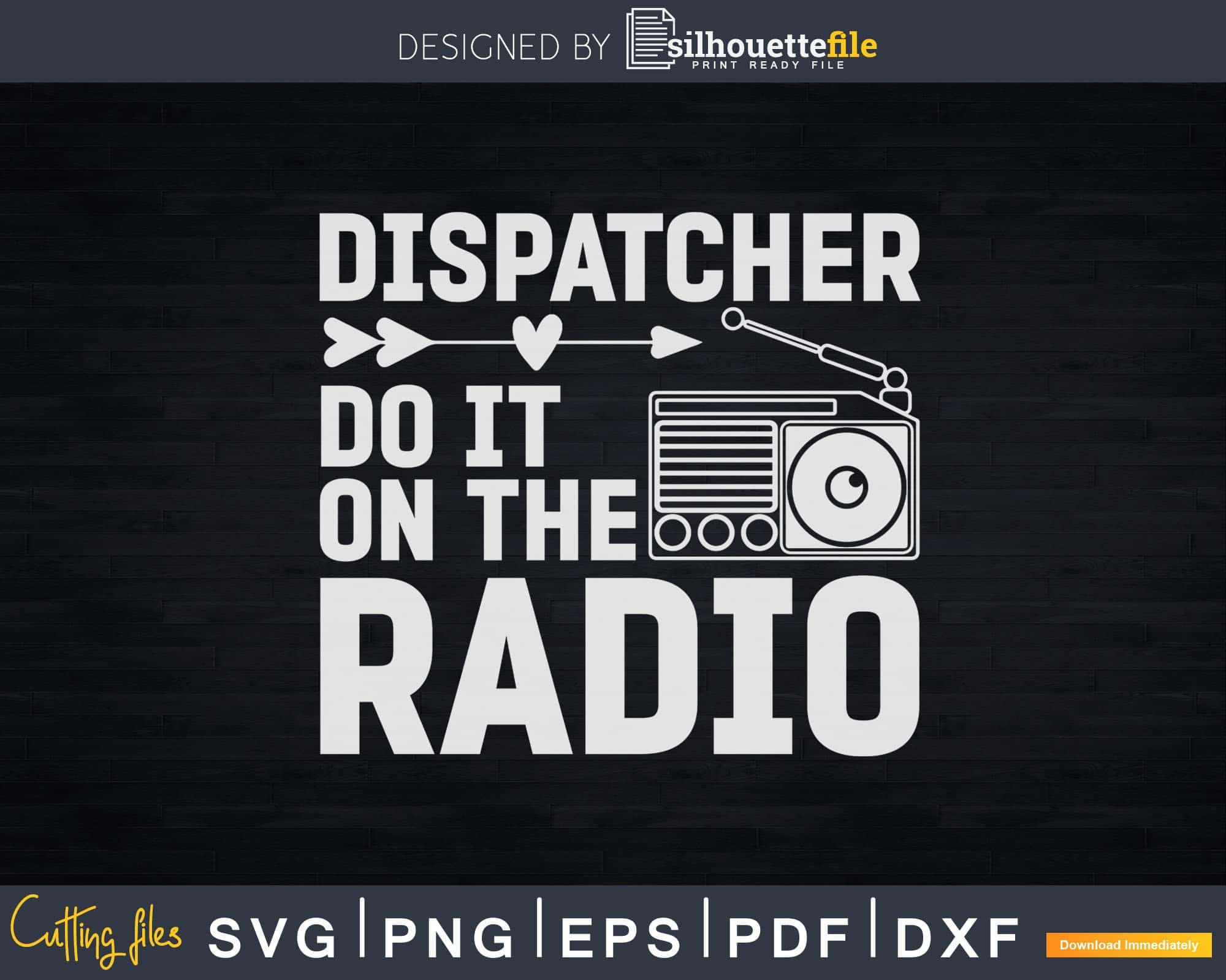 Do It On The Radio Emergency Fire 911 Dispatcher Svg Design Files ...