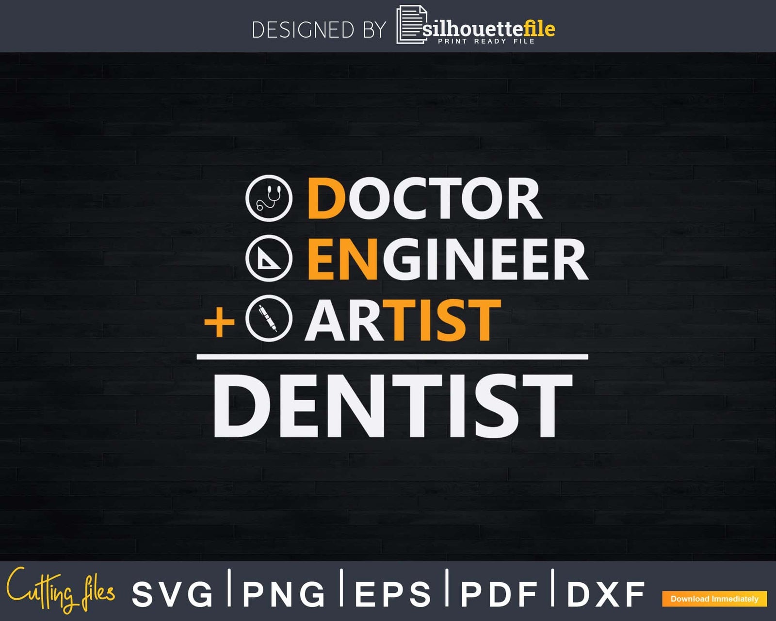 Doctor Engineer Artist Dentist Dental Lab Jokes Svg Png | Silhouettefile