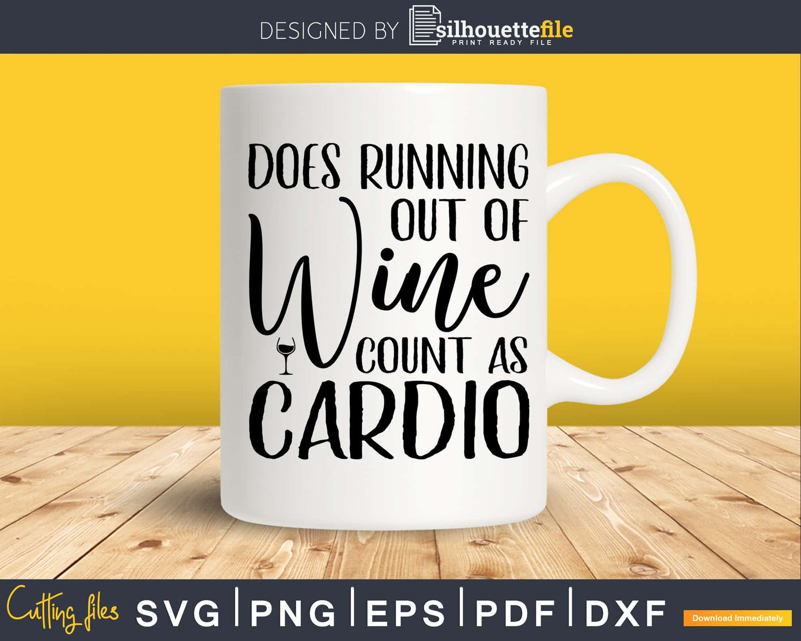 Does Running Out Of Wine Count As Cardio svg design printable cut file ...