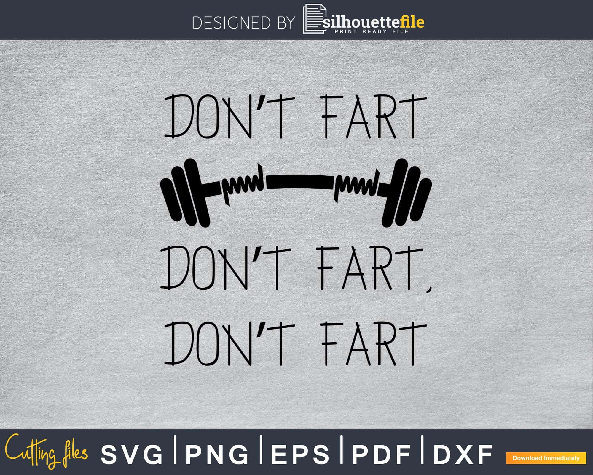 Don’t Fart Don’t Fart Don’t Fart Svg Cutting Files | Silhouettefile