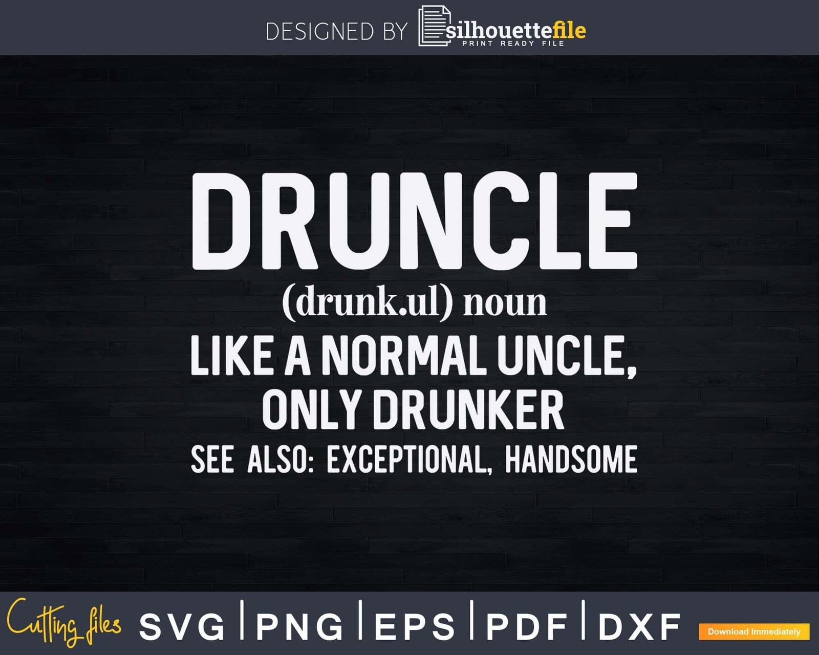 Druncle Definition for Father’s Day BDay Svg Dxf Cricut | Silhouettefile