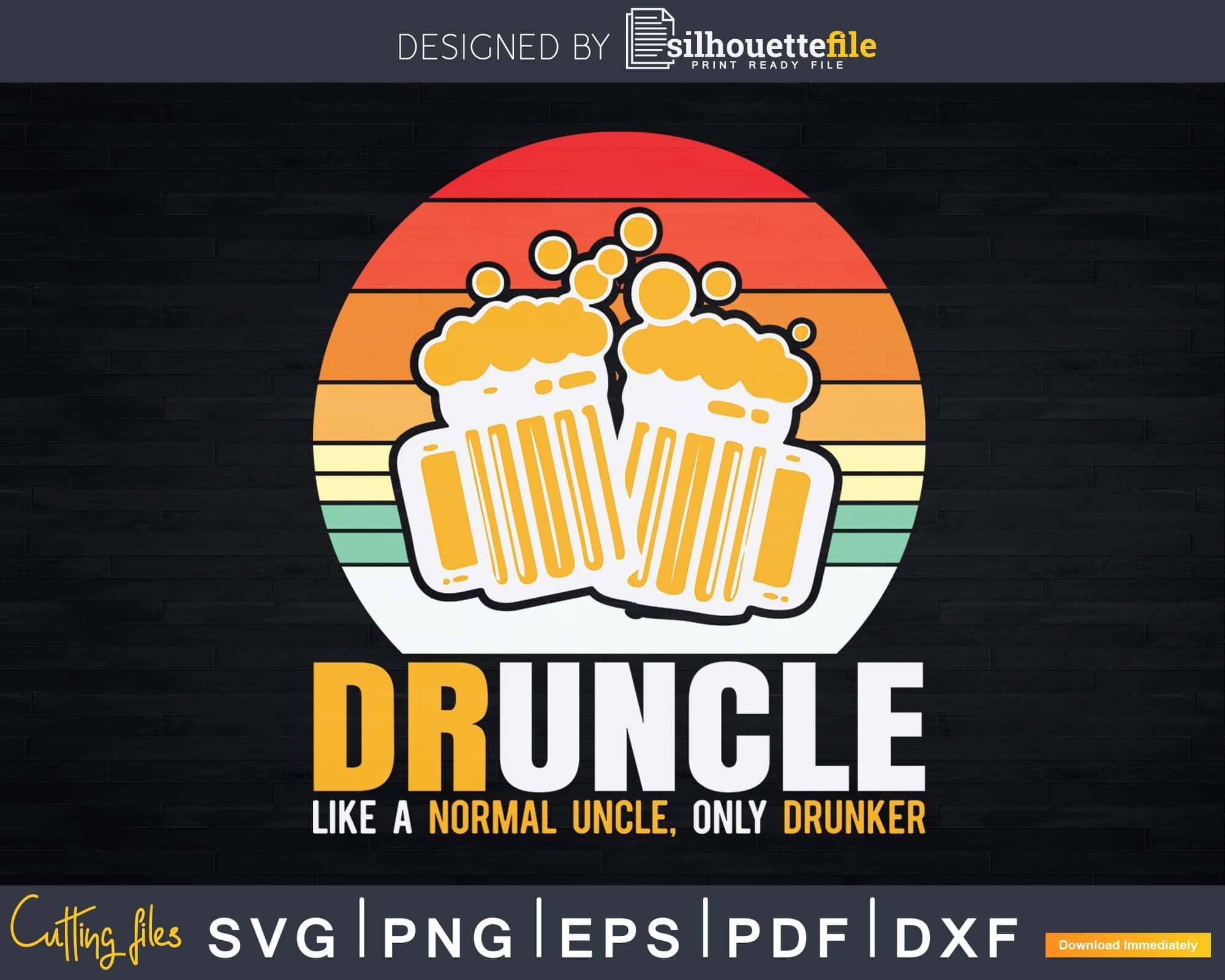 Drunkle Drunk Uncle Definition Like A Normal Svg Dxf Cricut ...