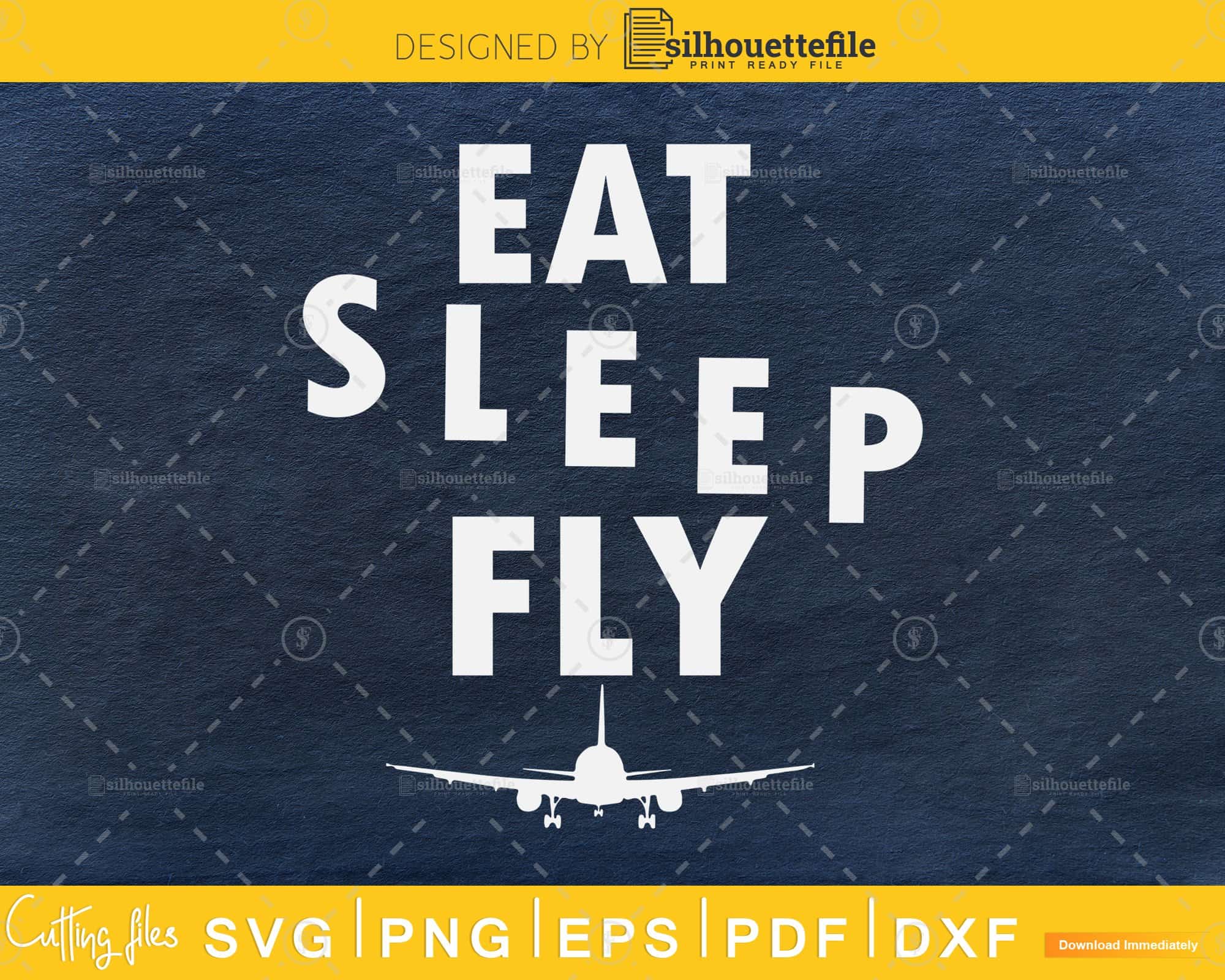 Eat Sleep Fly svg design printable cut file | SilhouetteFile