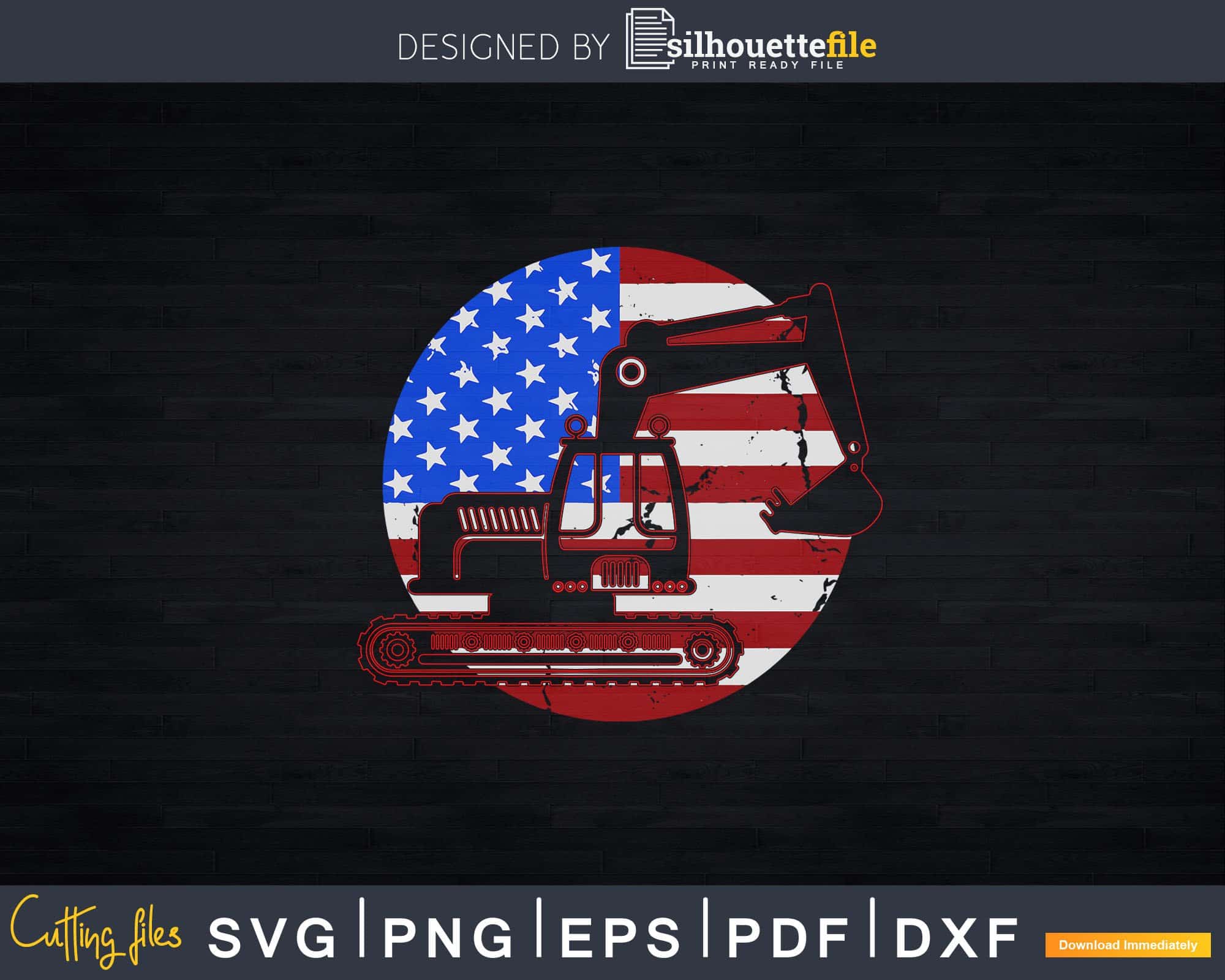 Excavator Digger USA Flag Vintage Svg Dxf Cricut Files | Silhouettefile