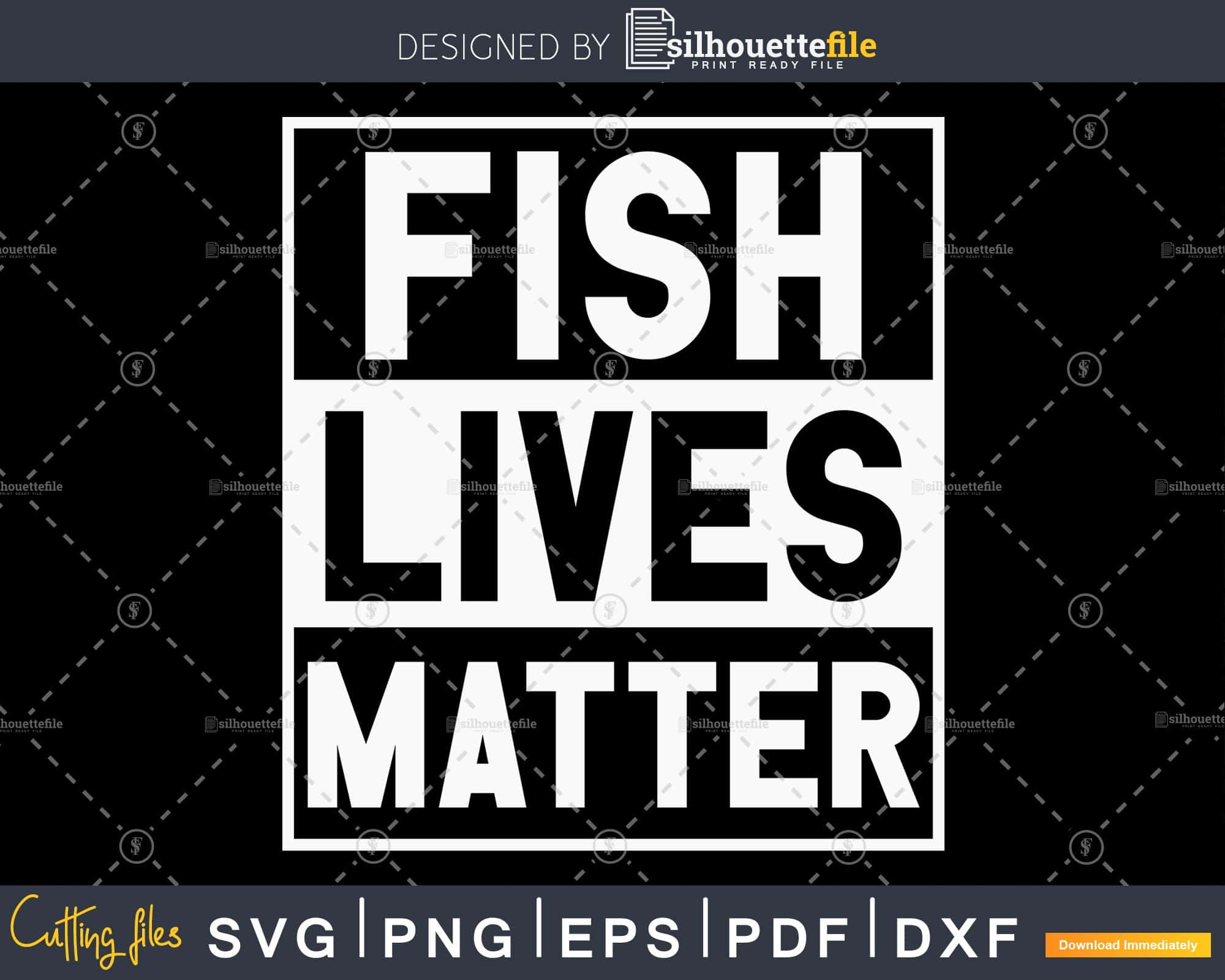 Fish Lives Matter fisherman svg cutting digital Instant download cut ...