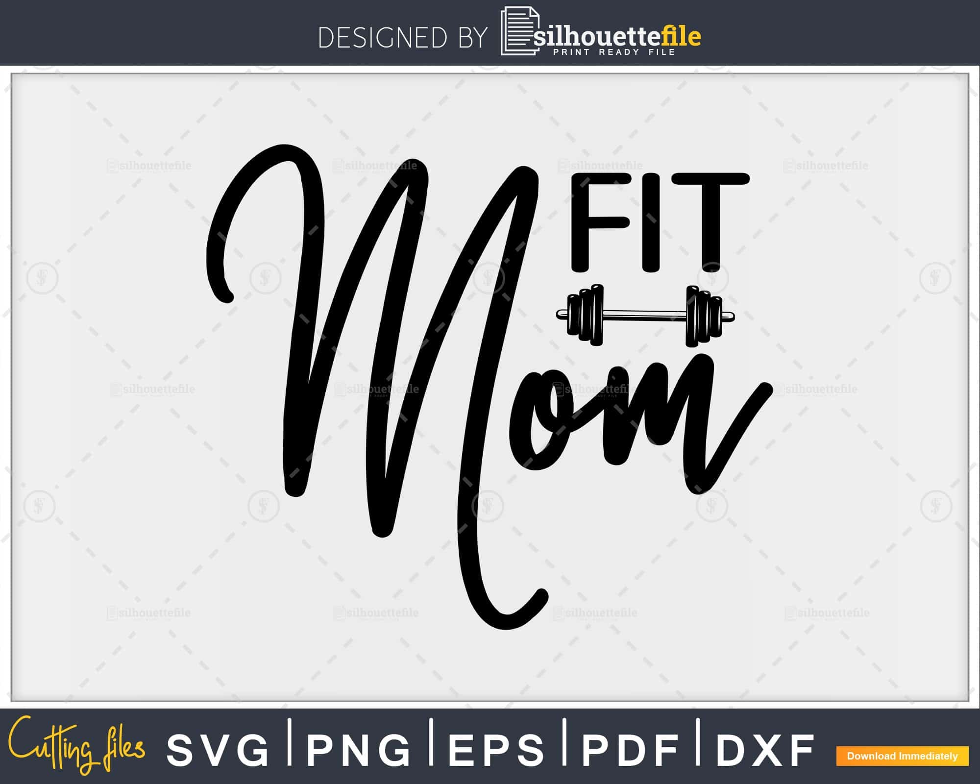 Fit mom fitness workout svg design printable cut files | Silhouettefile