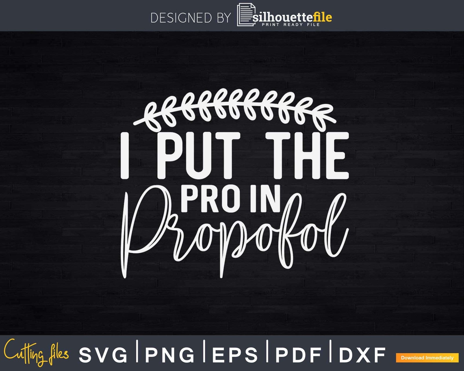 Funny Anesthesiologist Anesthesia Pro Propofol Svg Cricut | Silhouettefile