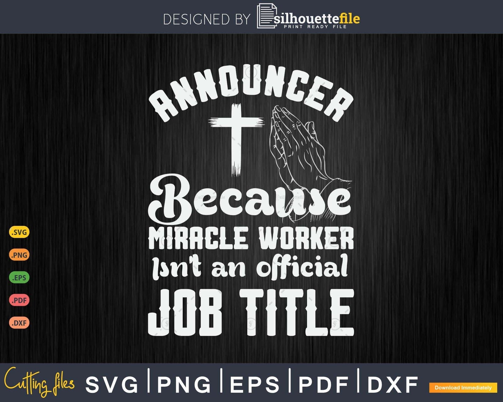 Funny Announcer Because Miracle Worker Isn't A Job Title Svg Cut Files ...