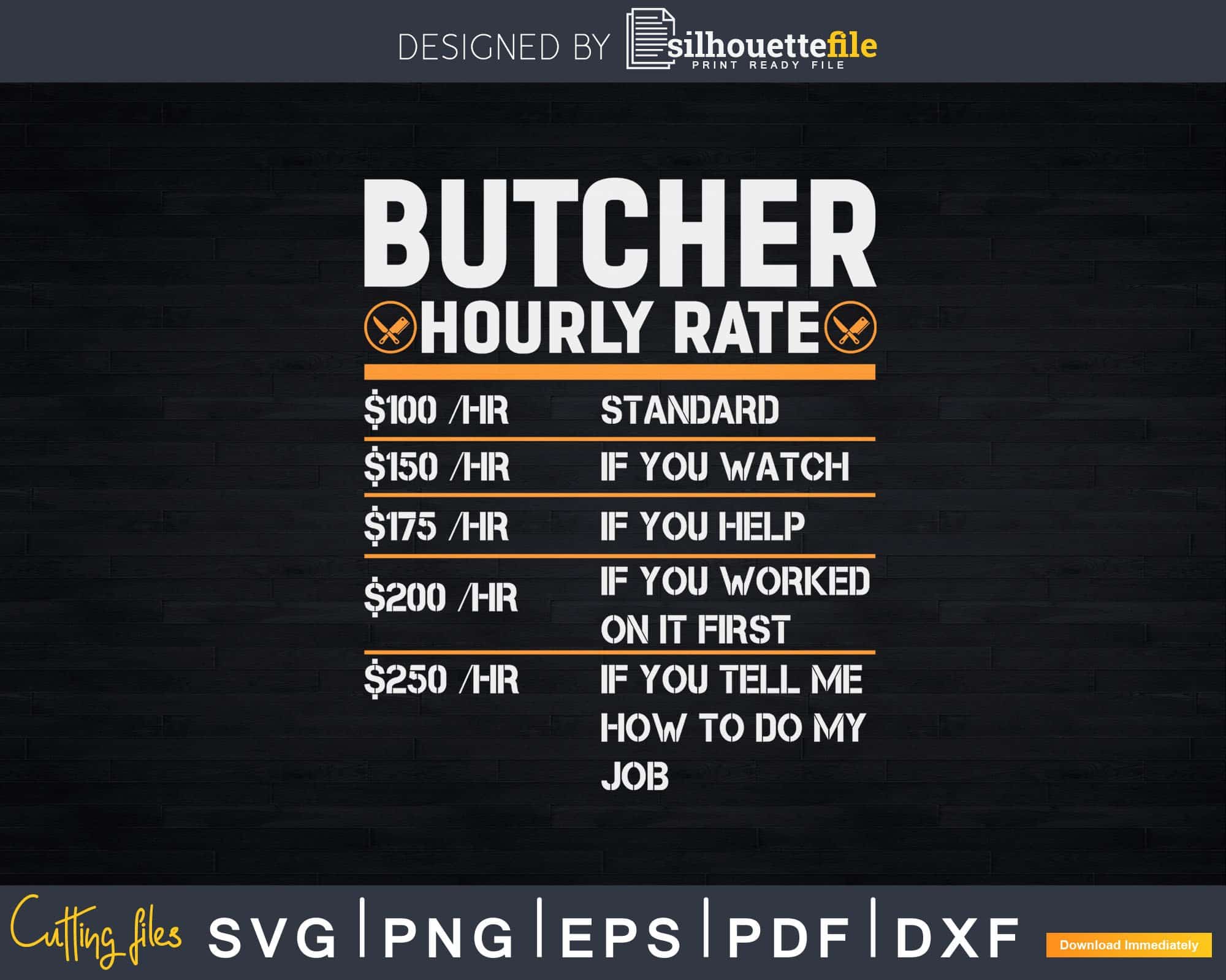 Funny Butcher Hourly Rate Labor Rates Butcher Svg Png Cut Files ...