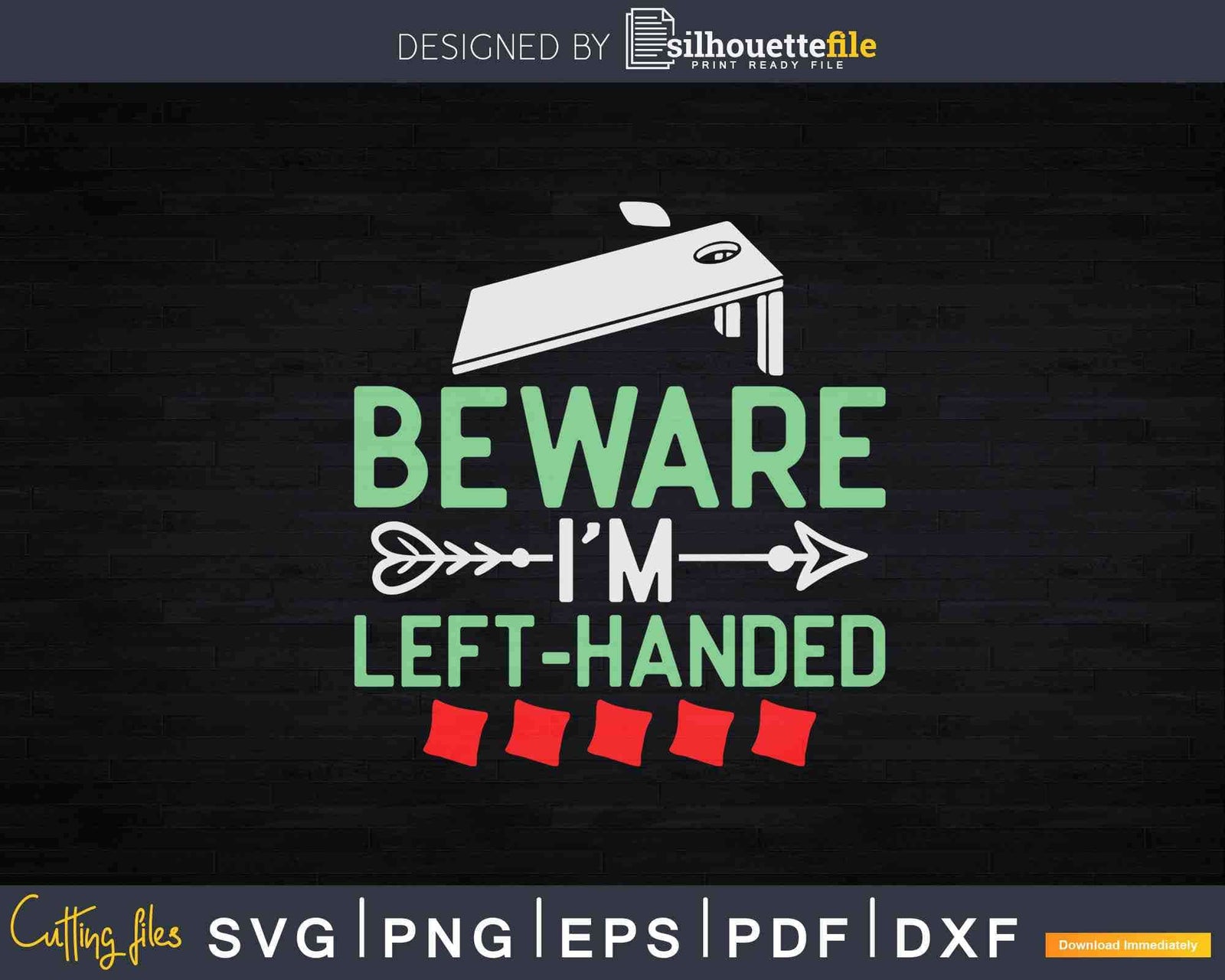 Funny Cornhole Beware I’m Left Handed Svg Dxf Cut Files | Silhouettefile