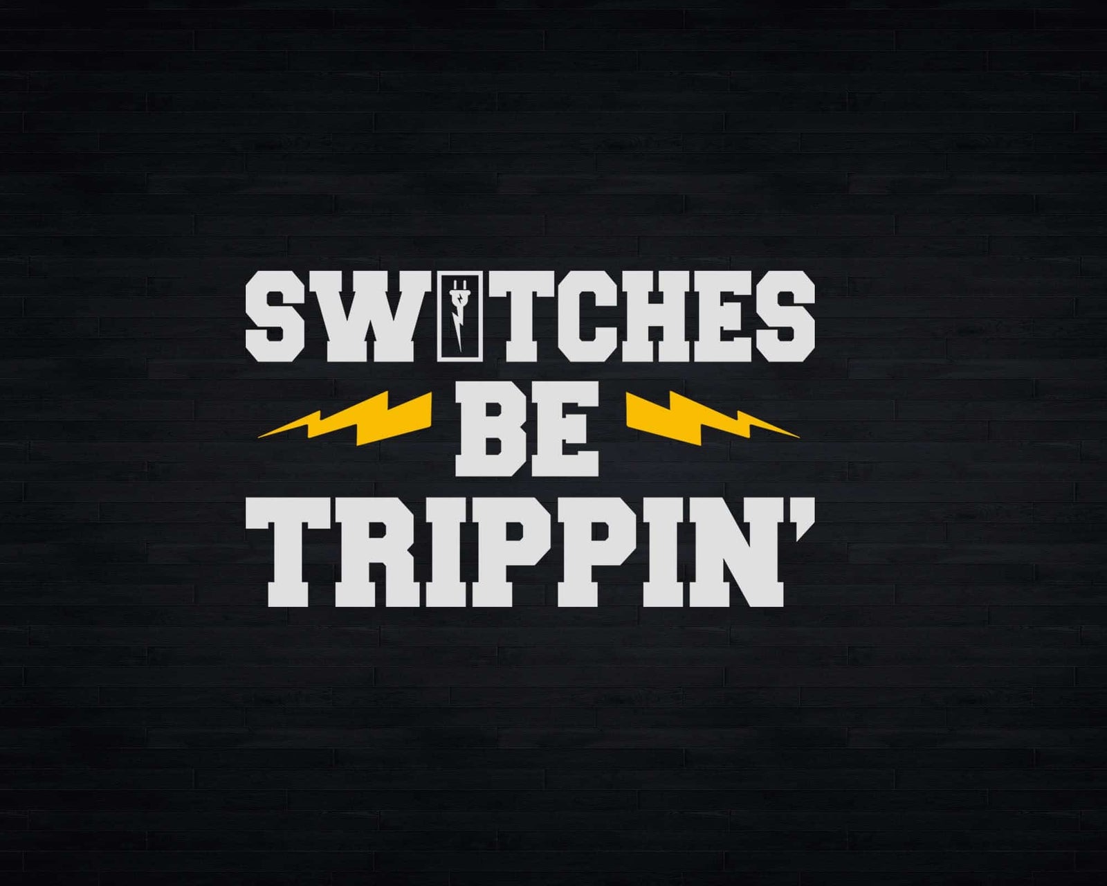 Funny Electrician Svg Switches Be Trippin Electrician Svg Png Files ...