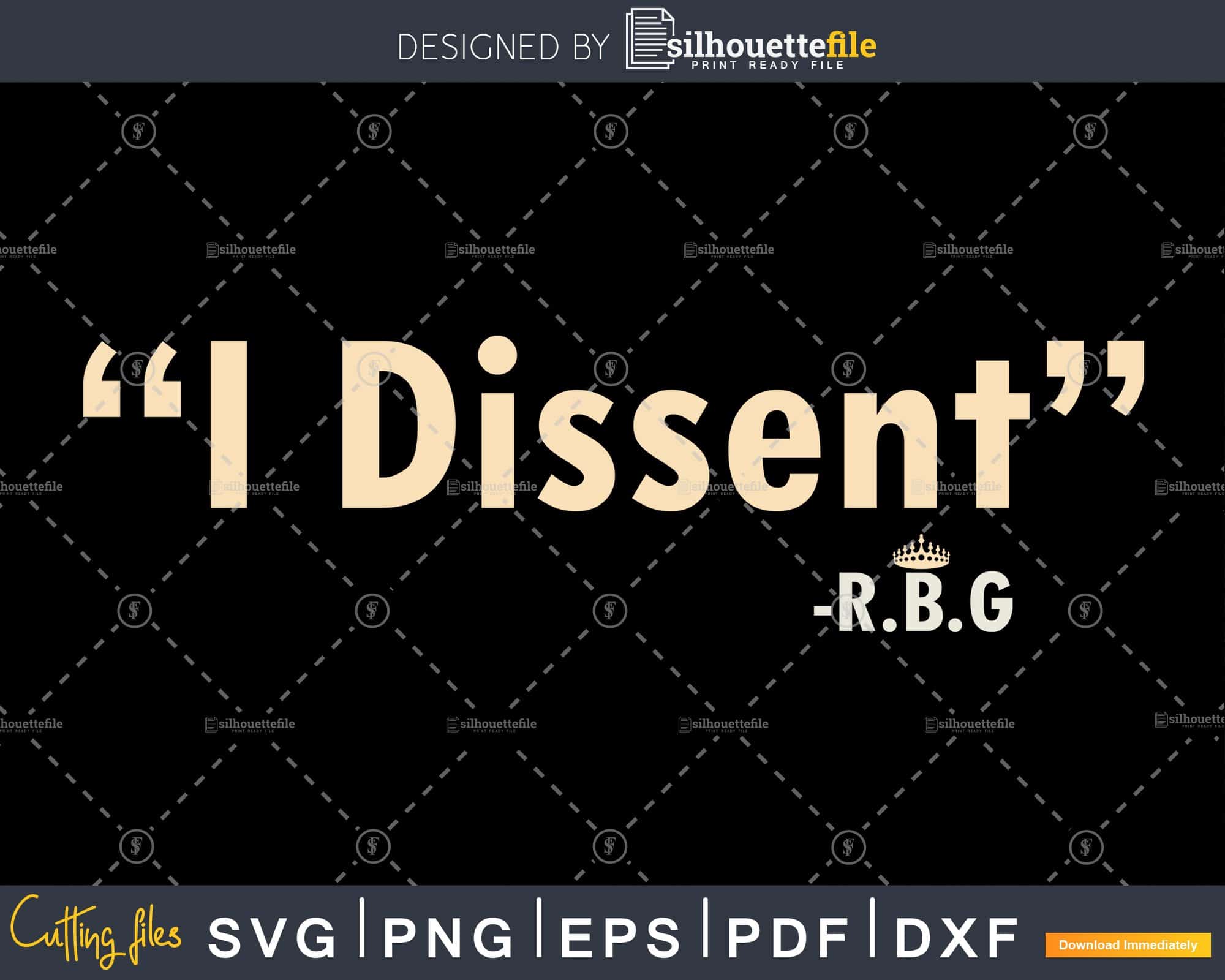 Funny I Dissent RBG Ruth Bader Ginsburg Feminist Svg cutting files ...