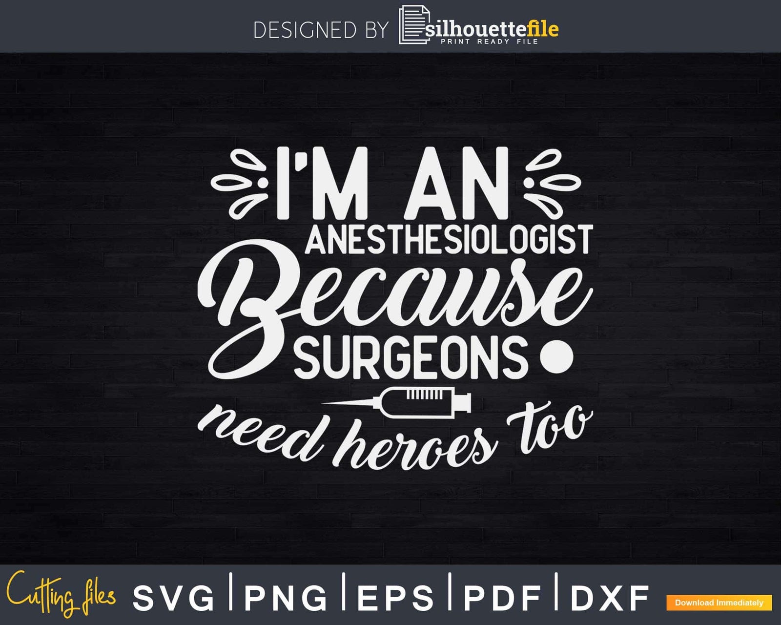Funny I’m An Anesthesiologist Anesthesia Svg Designs For | SilhouetteFile
