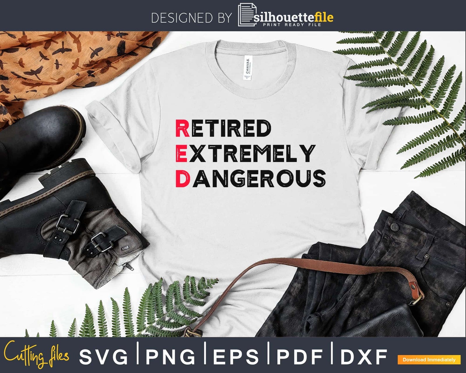 Funny Retired RED Retired and Extremely Dangerous Svg Dxf Png File | Silhouettefile