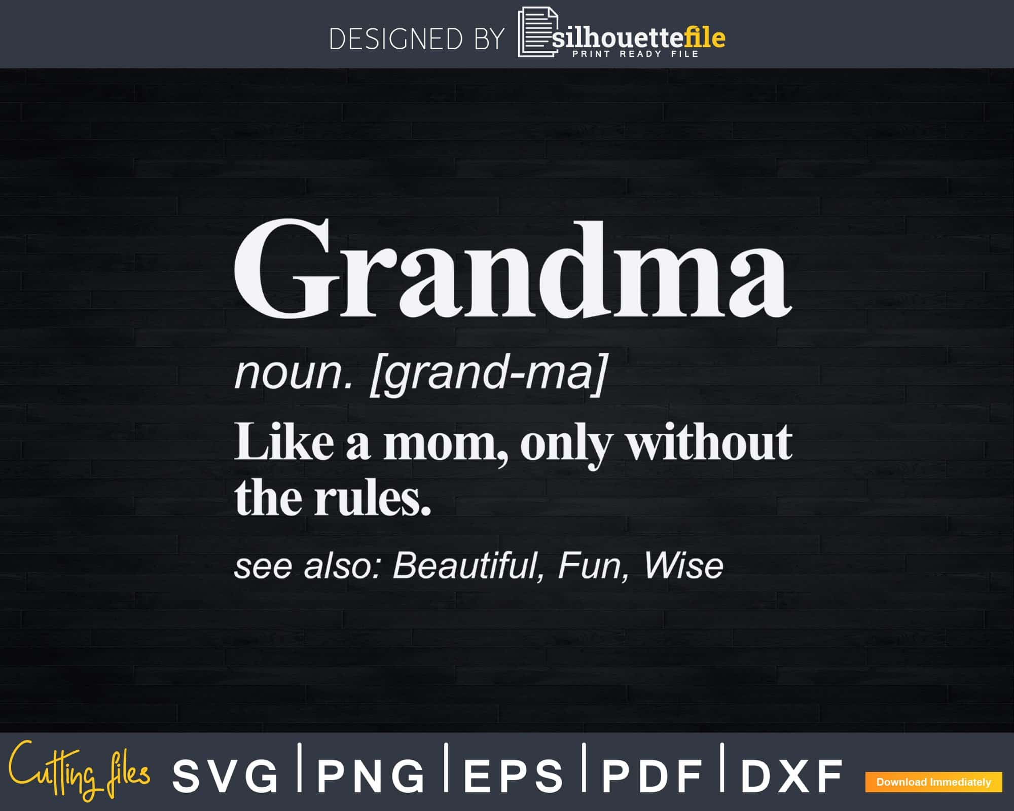 Grandma Definition Svg Dxf Png Print Ready Cricut Files | Silhouettefile