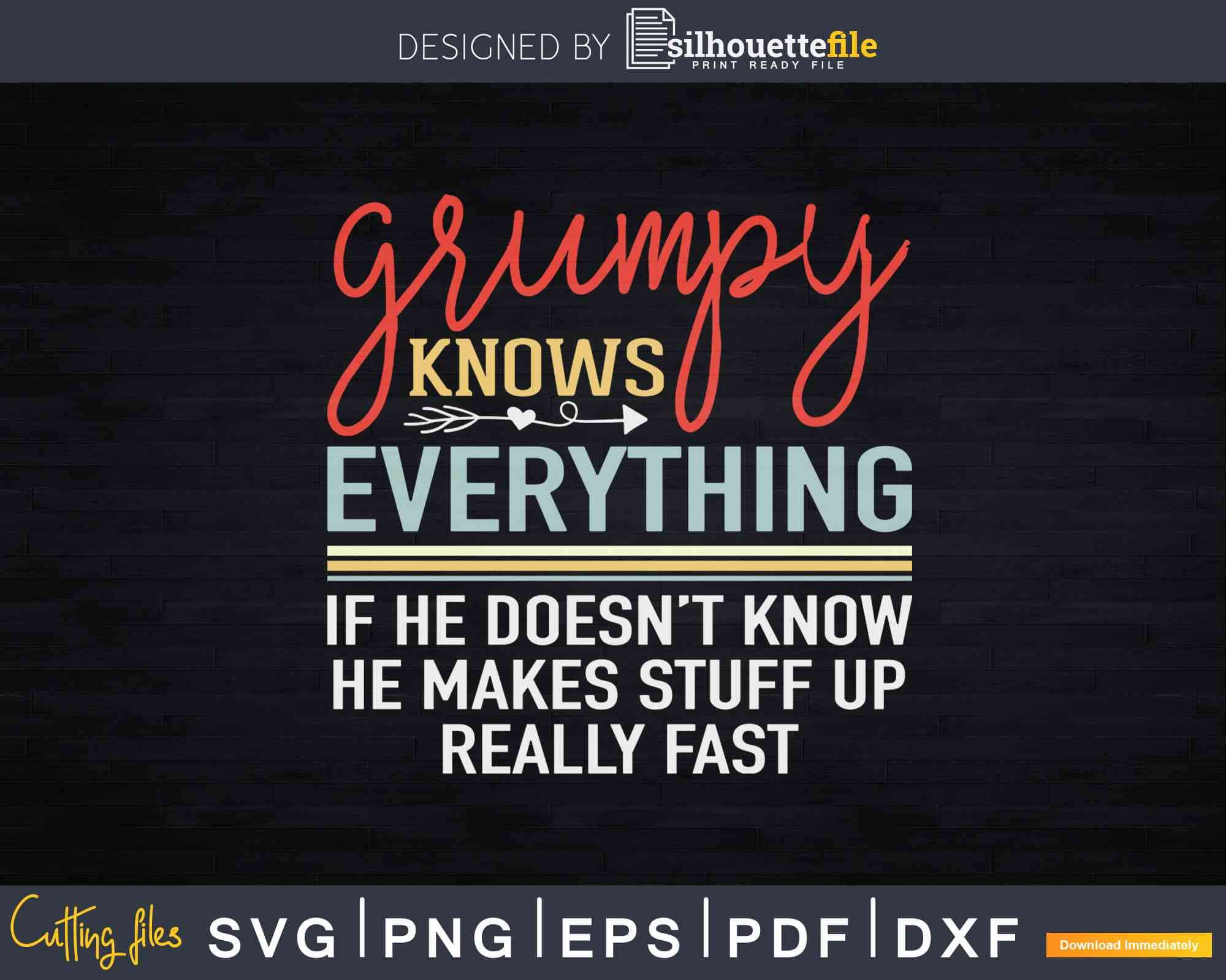 Grumpy Know Everything Grandfather Fathers Day Svg Cut Files ...