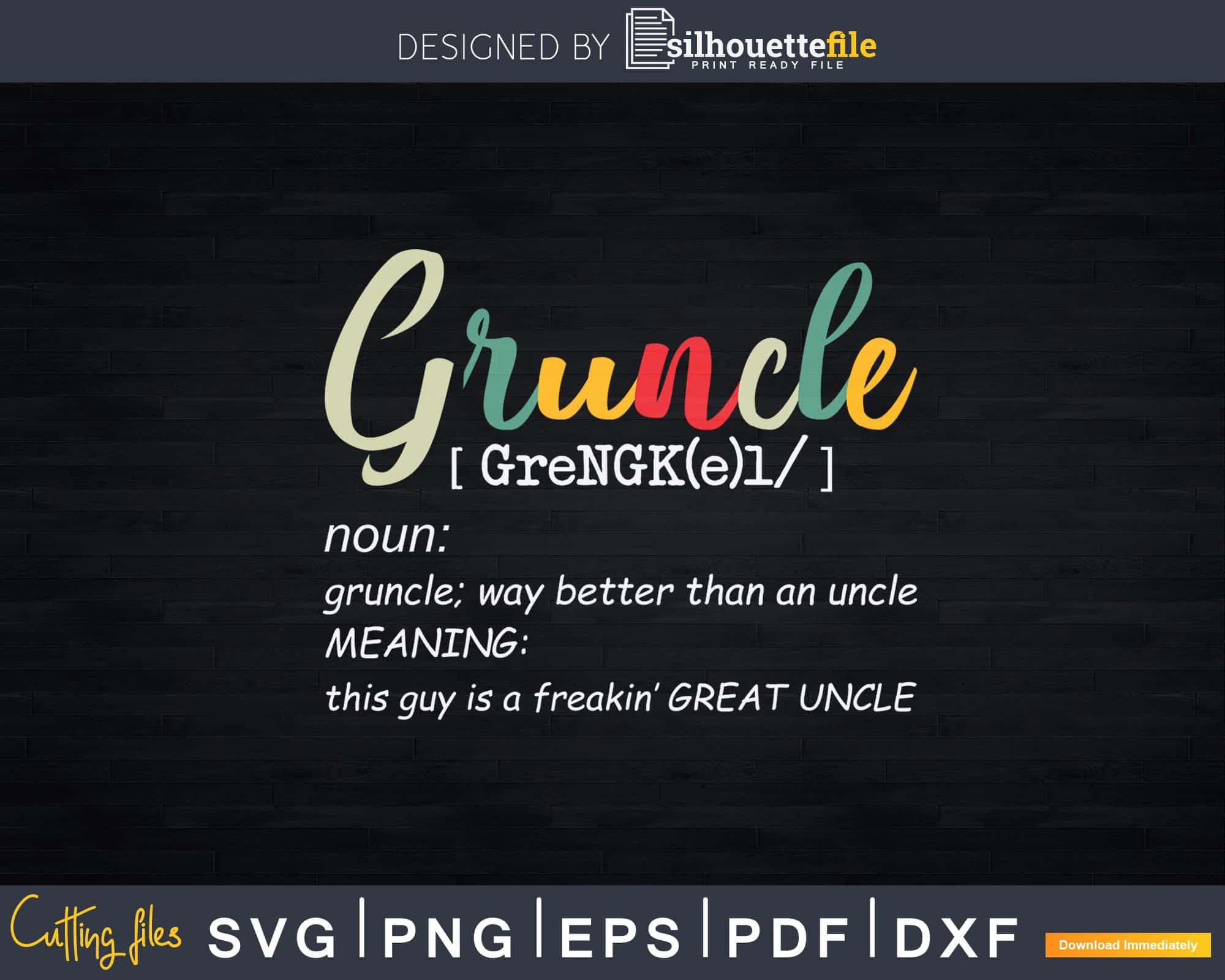 Gruncle Definition Svg, Best Uncle Ever Svg, Uncle Gift Svg File ...