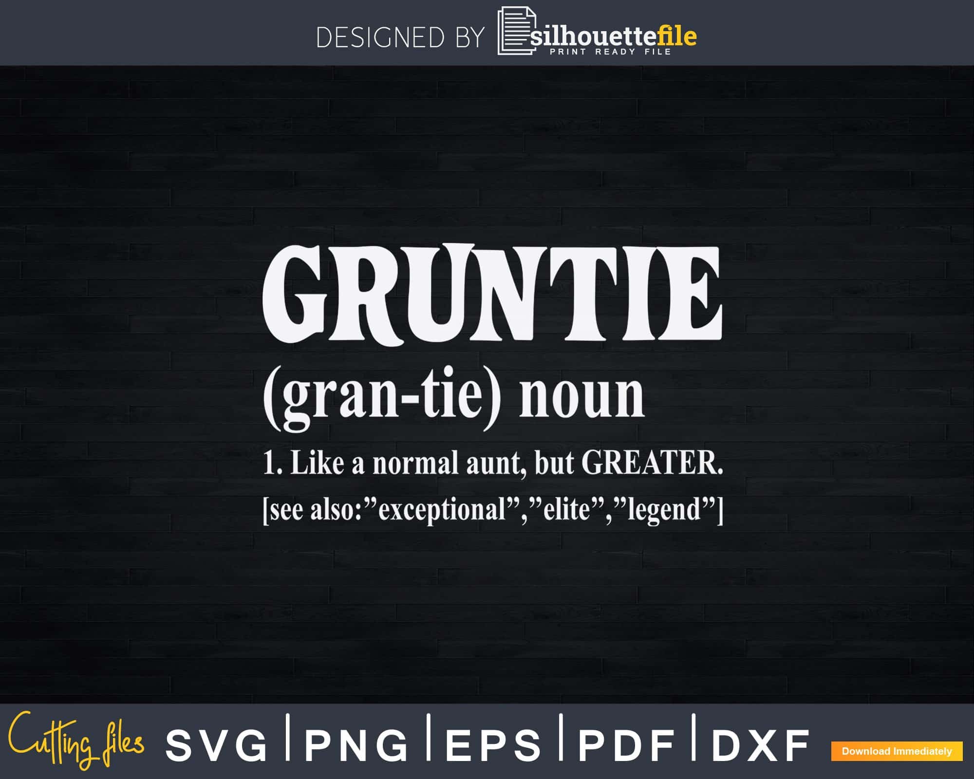 Gruntie Definition Fun Great Aunt Svg Instant Cut Files | Silhouettefile