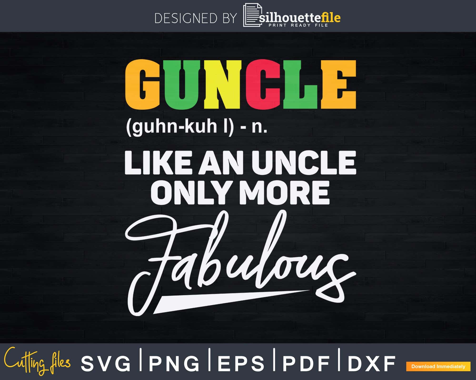 Guncle Fabulous Uncle LGBT Svg Gay Uncle Gift Svg Printable ...