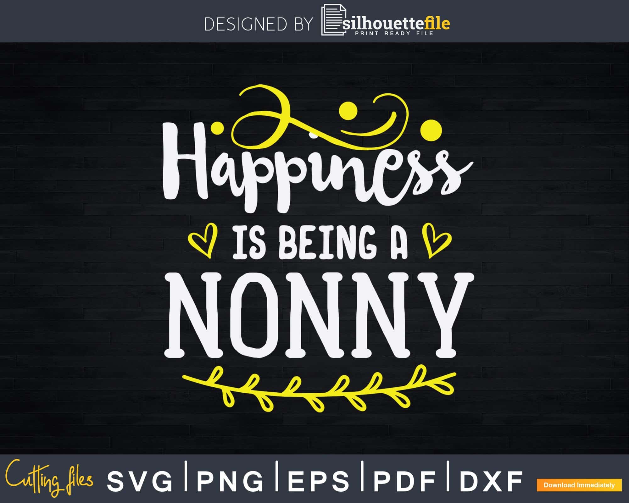 Happiness Being A Nonny Flower Art Svg Png Printable Design ...