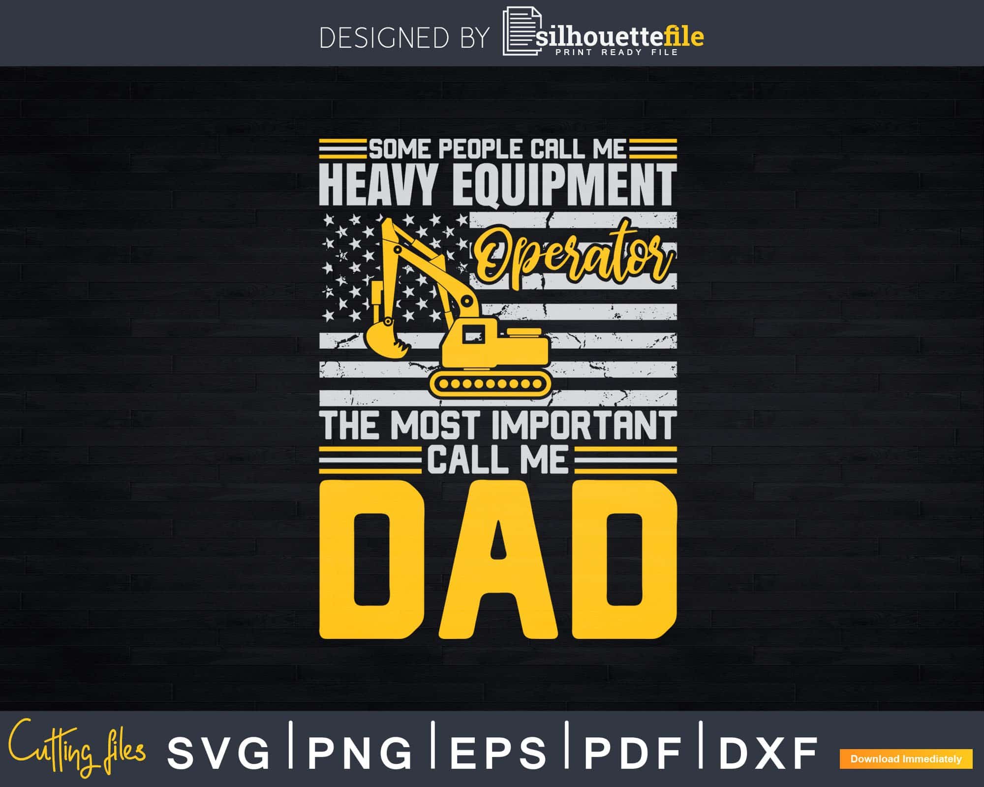Heavy Equipment Operator Dad Excavator Svg Dxf Cricut Files ...