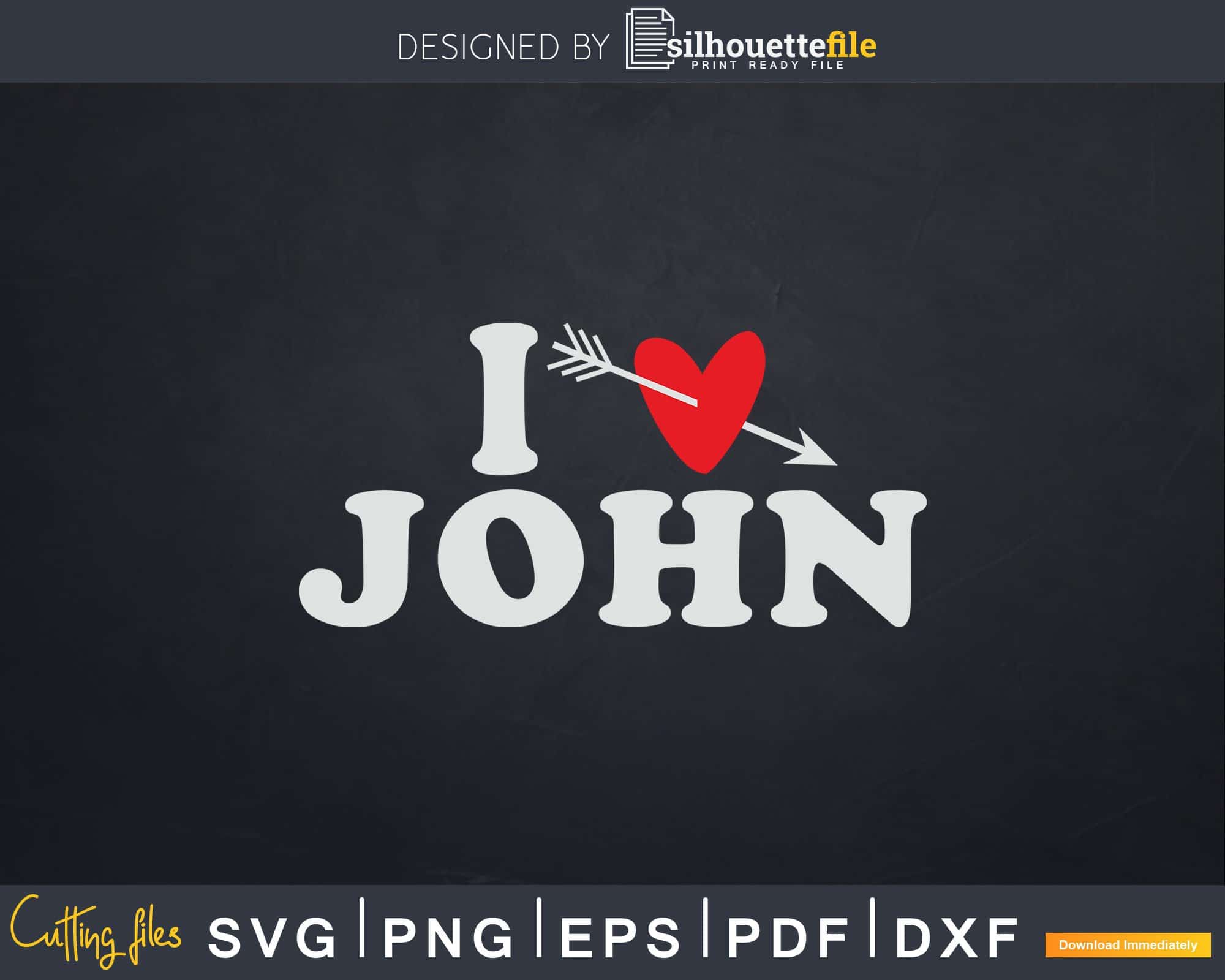 I Love John with Heart Fathers day Svg T-shirt Design | SilhouetteFile