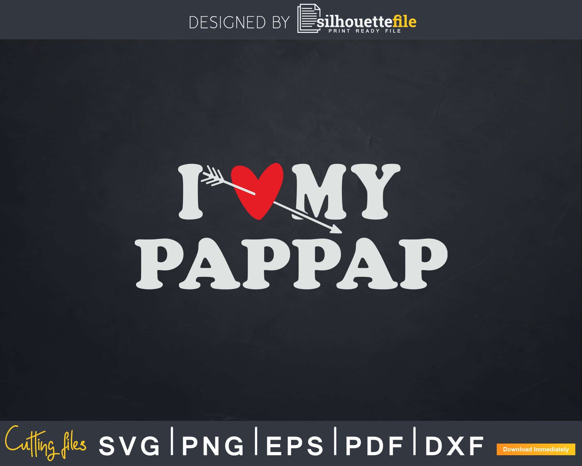 I Love My Pap Pap with Heart Fathers day Svg T-shirt Design ...