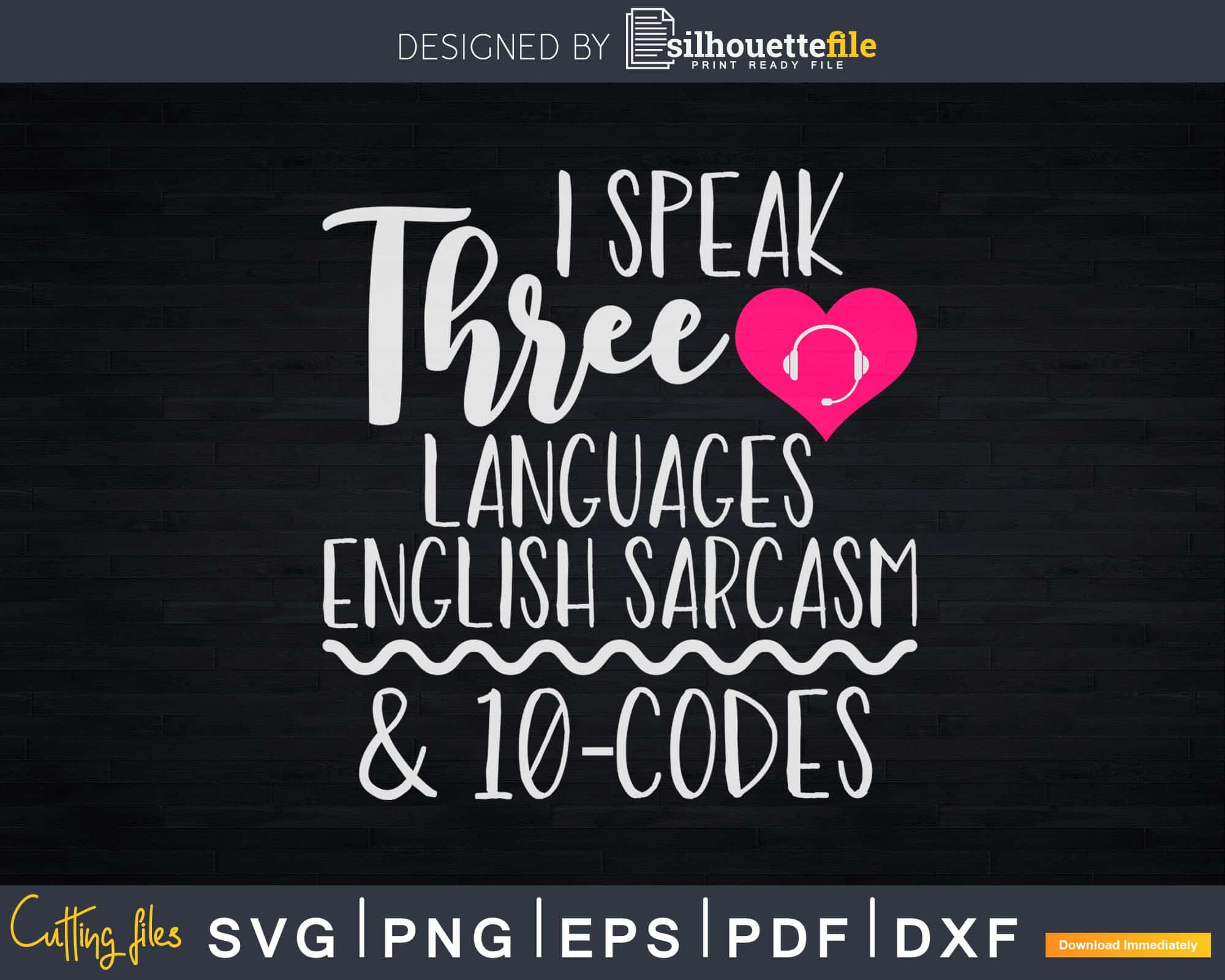 I Speak Three Languages, English Sarcasm Svg Dxf Cut Files | Silhouettefile