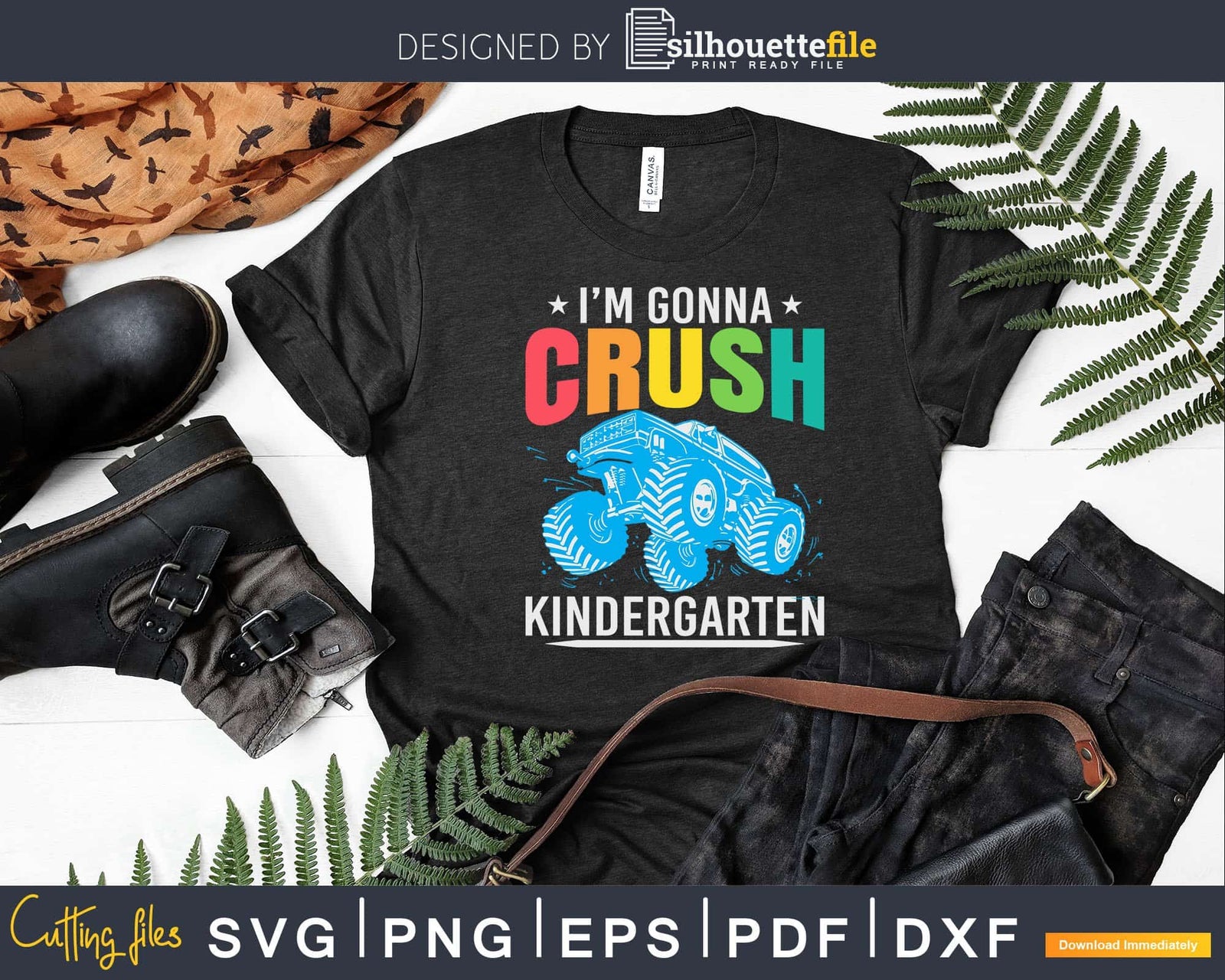 I’m Gonna Crush Kindergarten Monster Truck Shirt Svg Cut | Silhouettefile