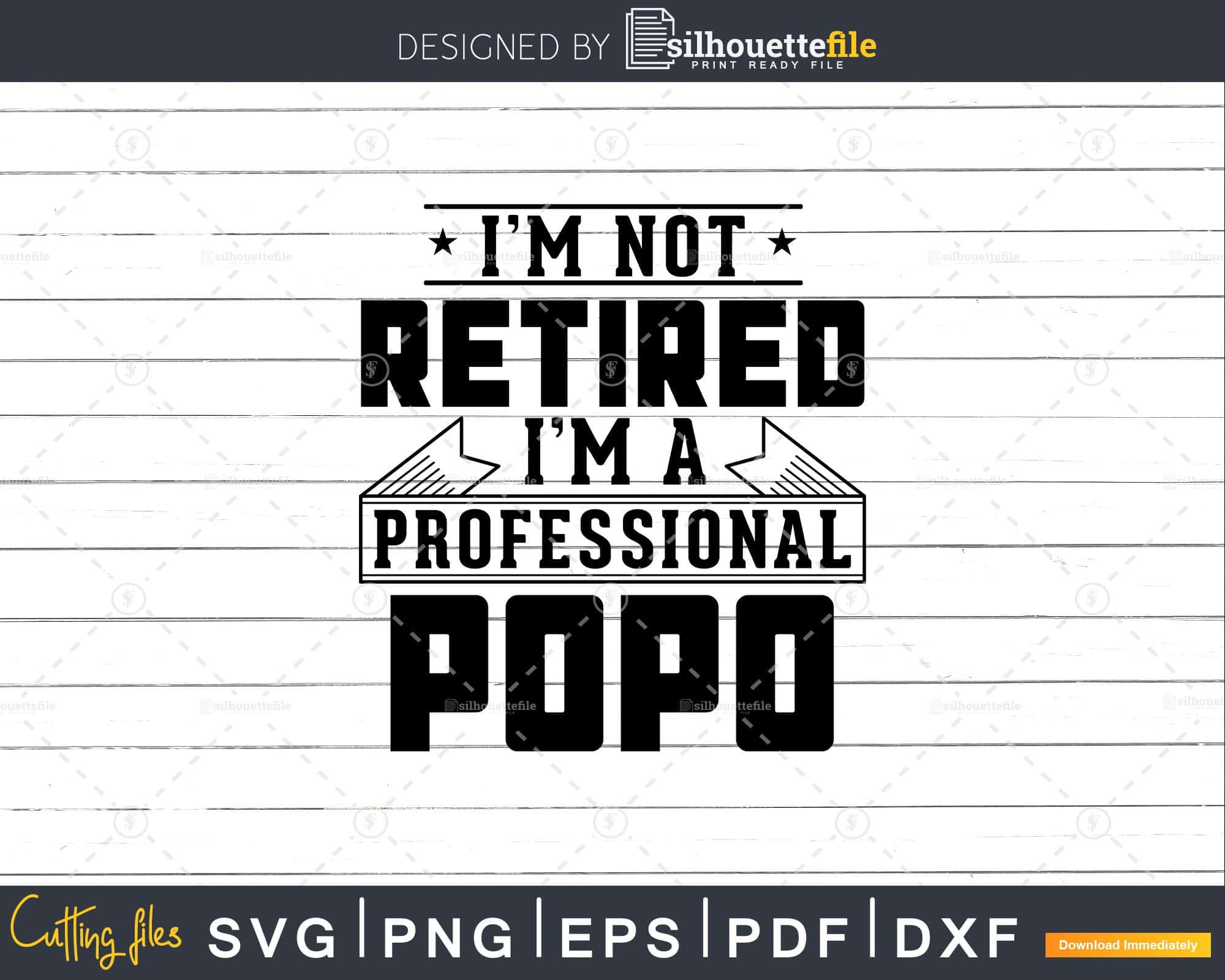 I’m Not Retired I’m A Professional Popo Svg Png Cricut Files ...