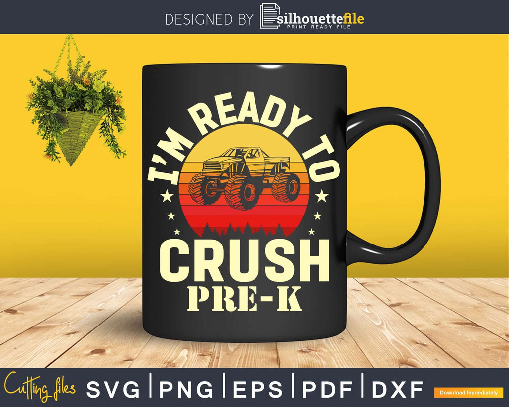 I’m Ready To Crush Pre-K Monster Truck Vintage Svg Cut Files ...
