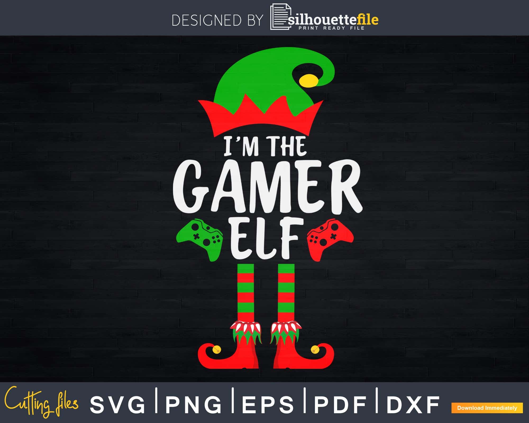 I’m The Gamer Elf svg png dxf digital printable cutting file ...