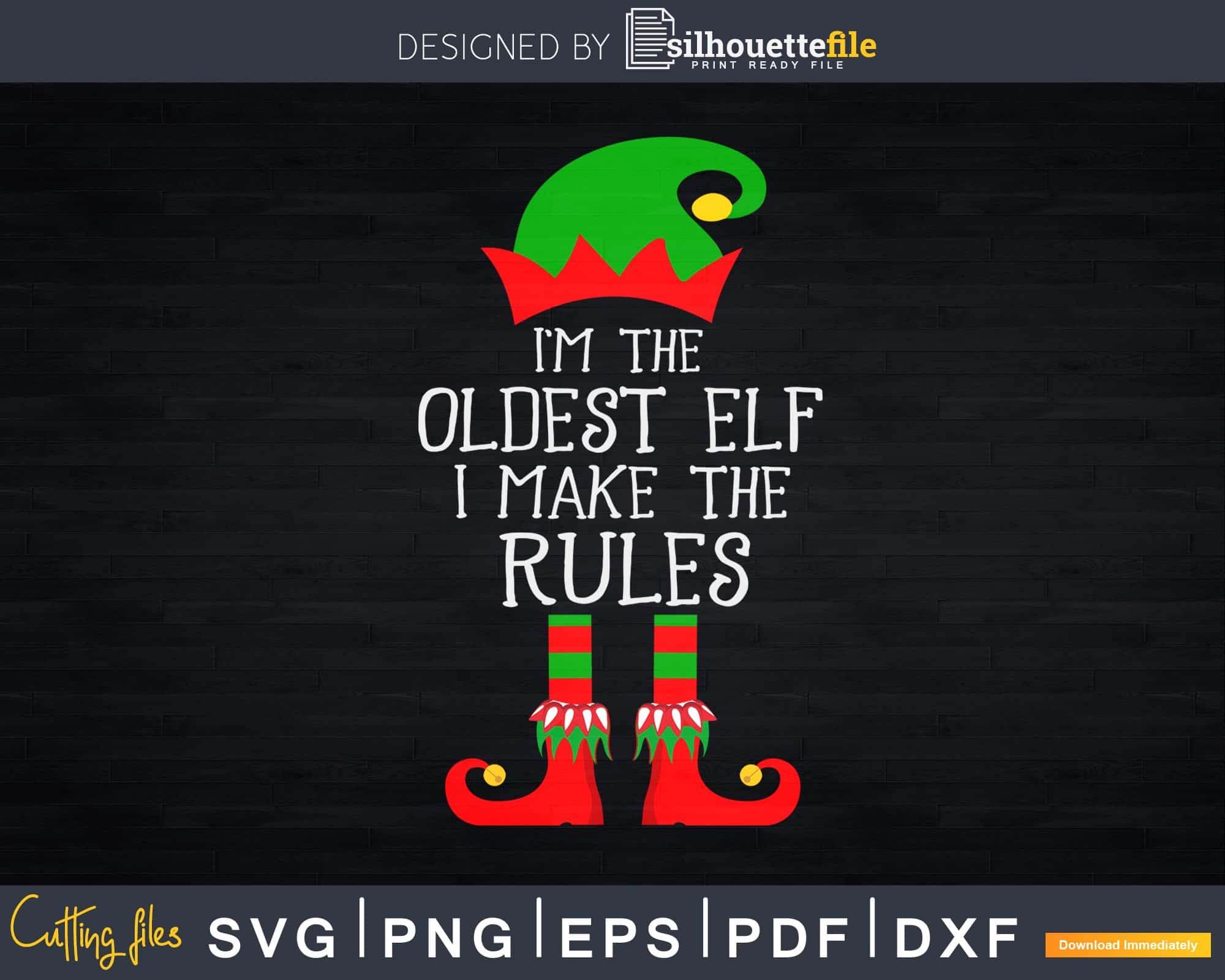 I’m The Oldest Elf svg dxf png digital cricut cutting file | SilhouetteFile
