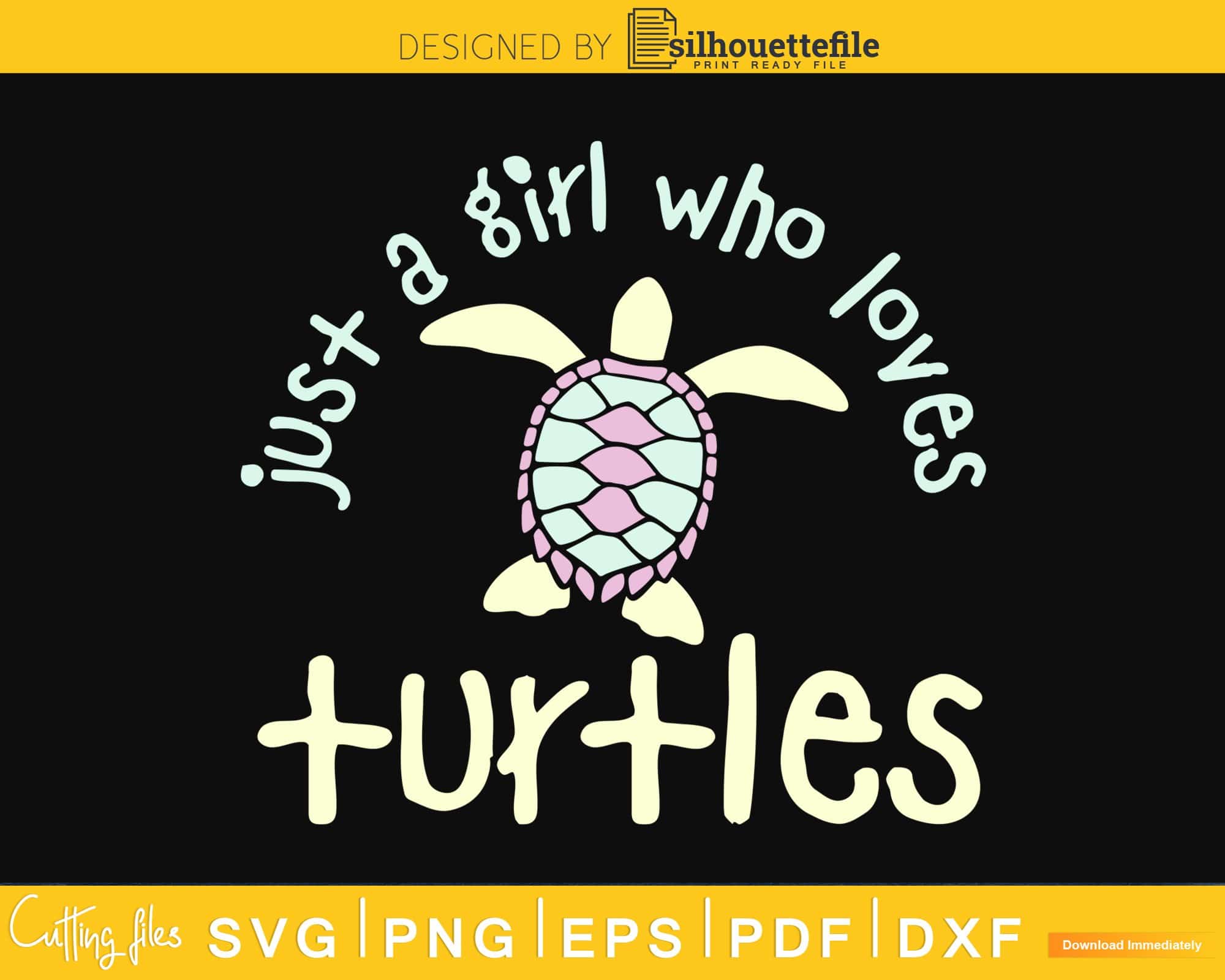 Just a girl who loves turtles cricut craft svg cut silhouette files ...