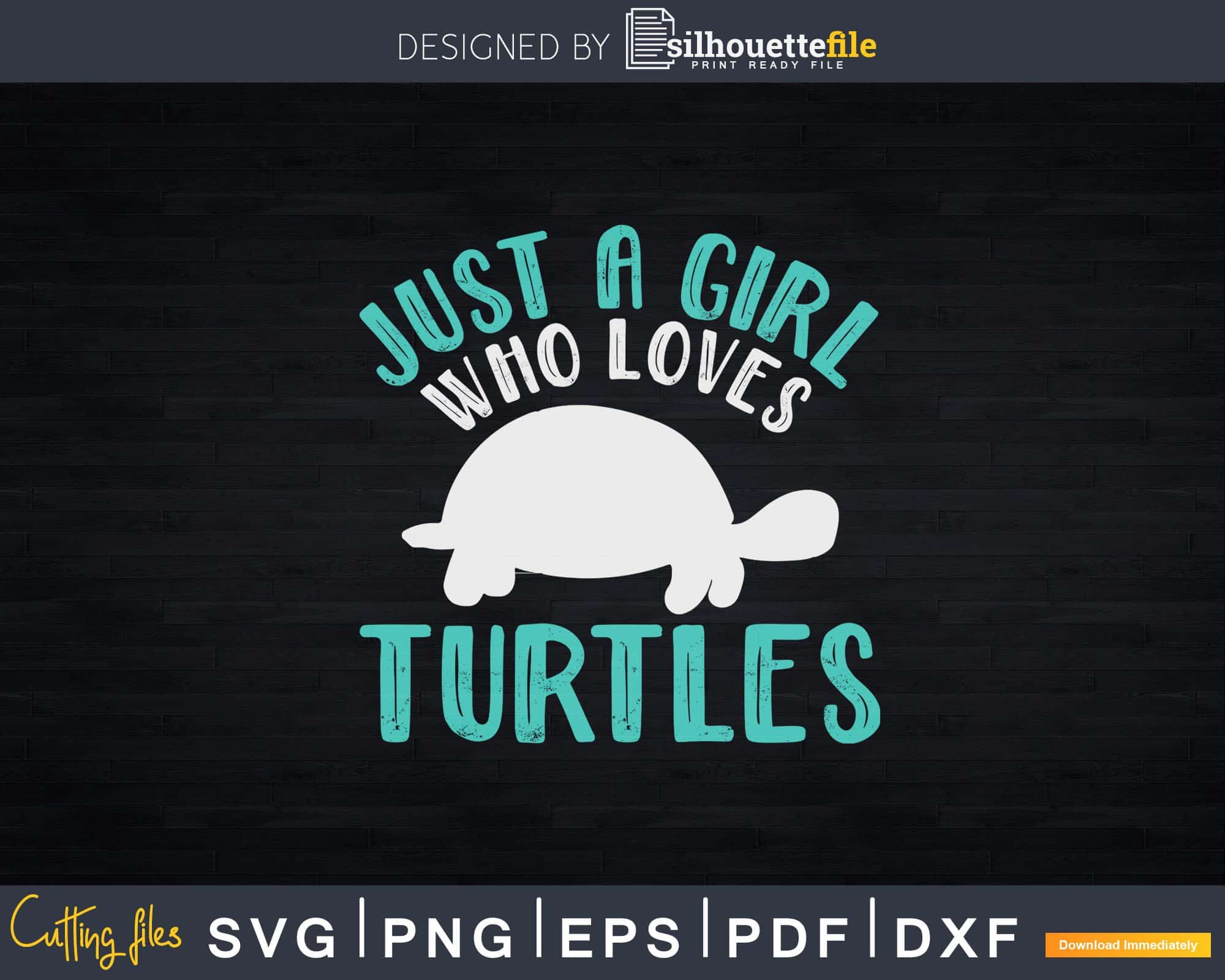Just A Girl Who Loves Turtles Svg Png Cut Files | Silhouettefile