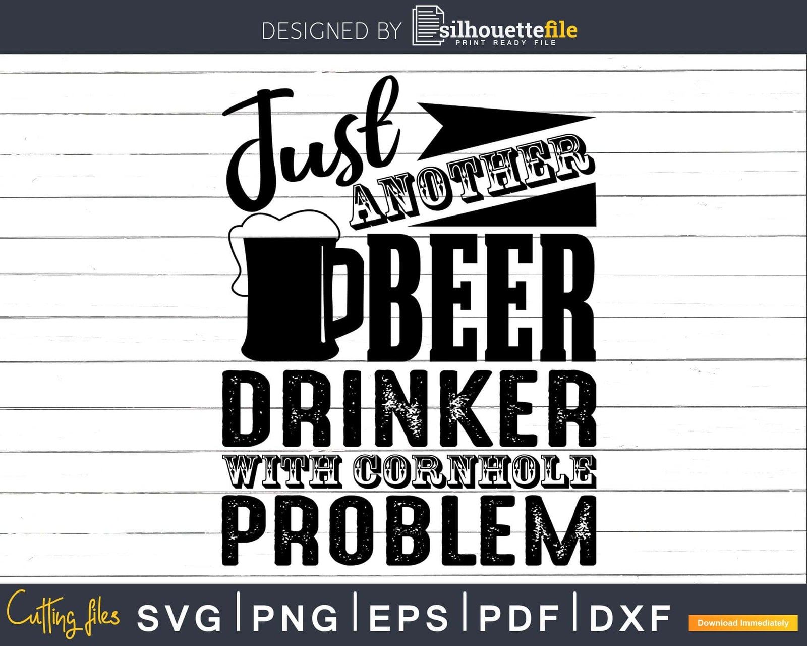 Just Another Beer Drinker with Cornhole Problem Svg Dxf Png ...