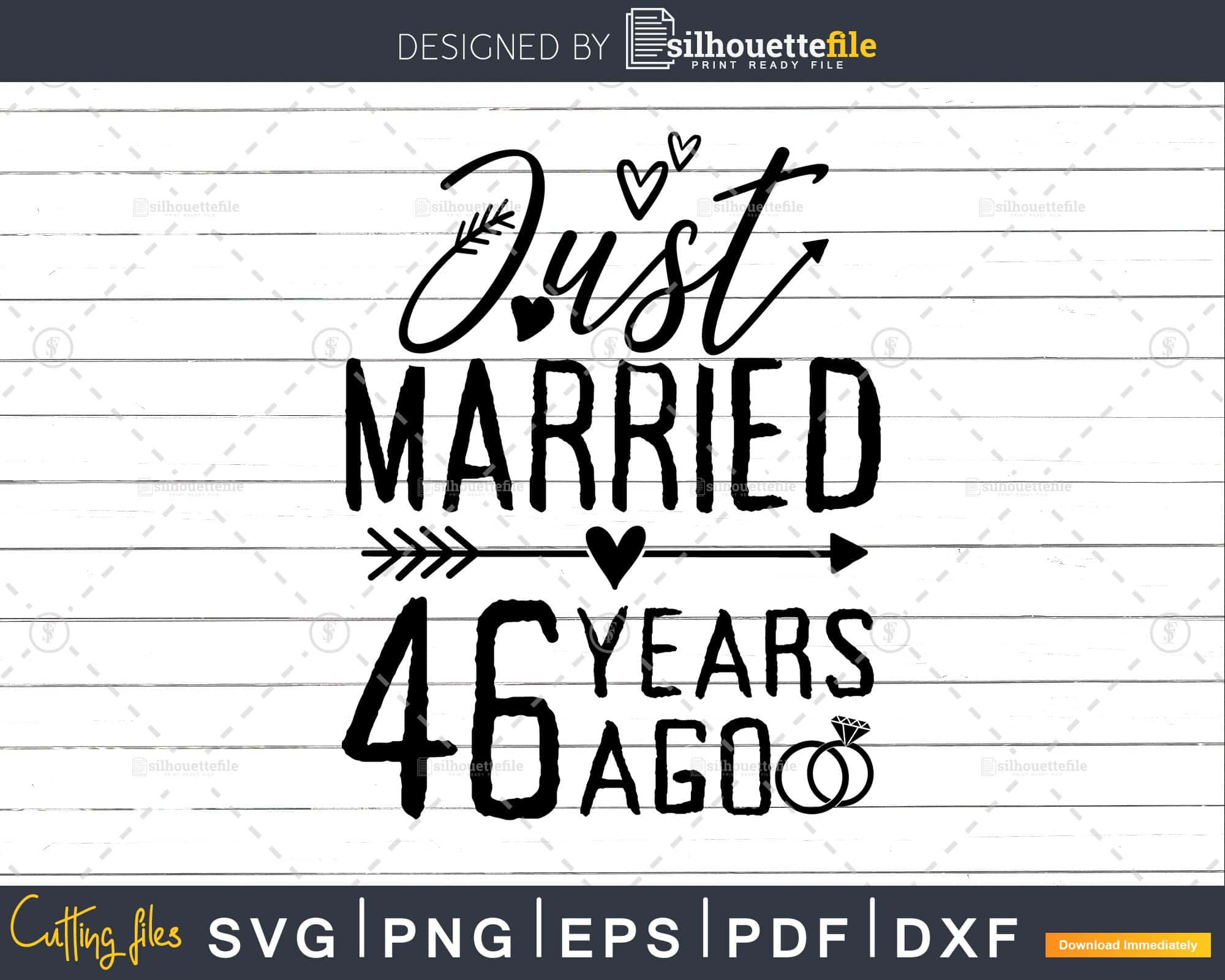 Just married 46 years ago Wedding Anniversary svg png dxf | SilhouetteFile