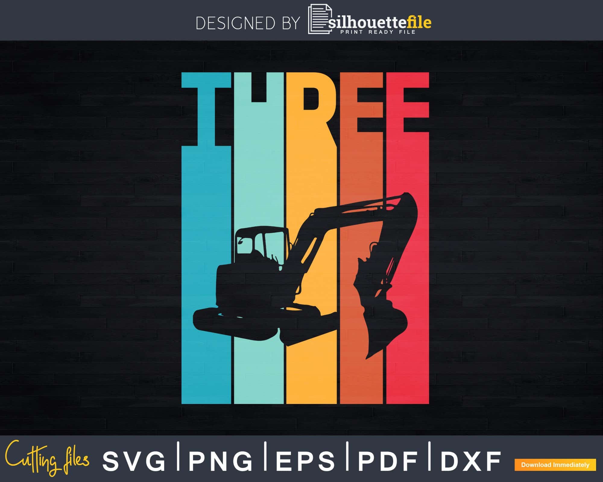 Kids 3rd Birthday Boy Excavator Svg Dxf Cutting Files | Silhouettefile