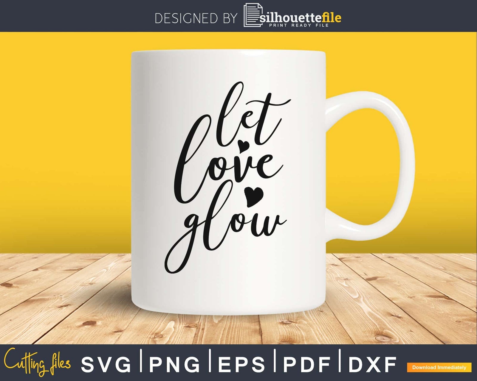 Let Love Glow SVG PNG digital cut cutting files | Silhouettefile