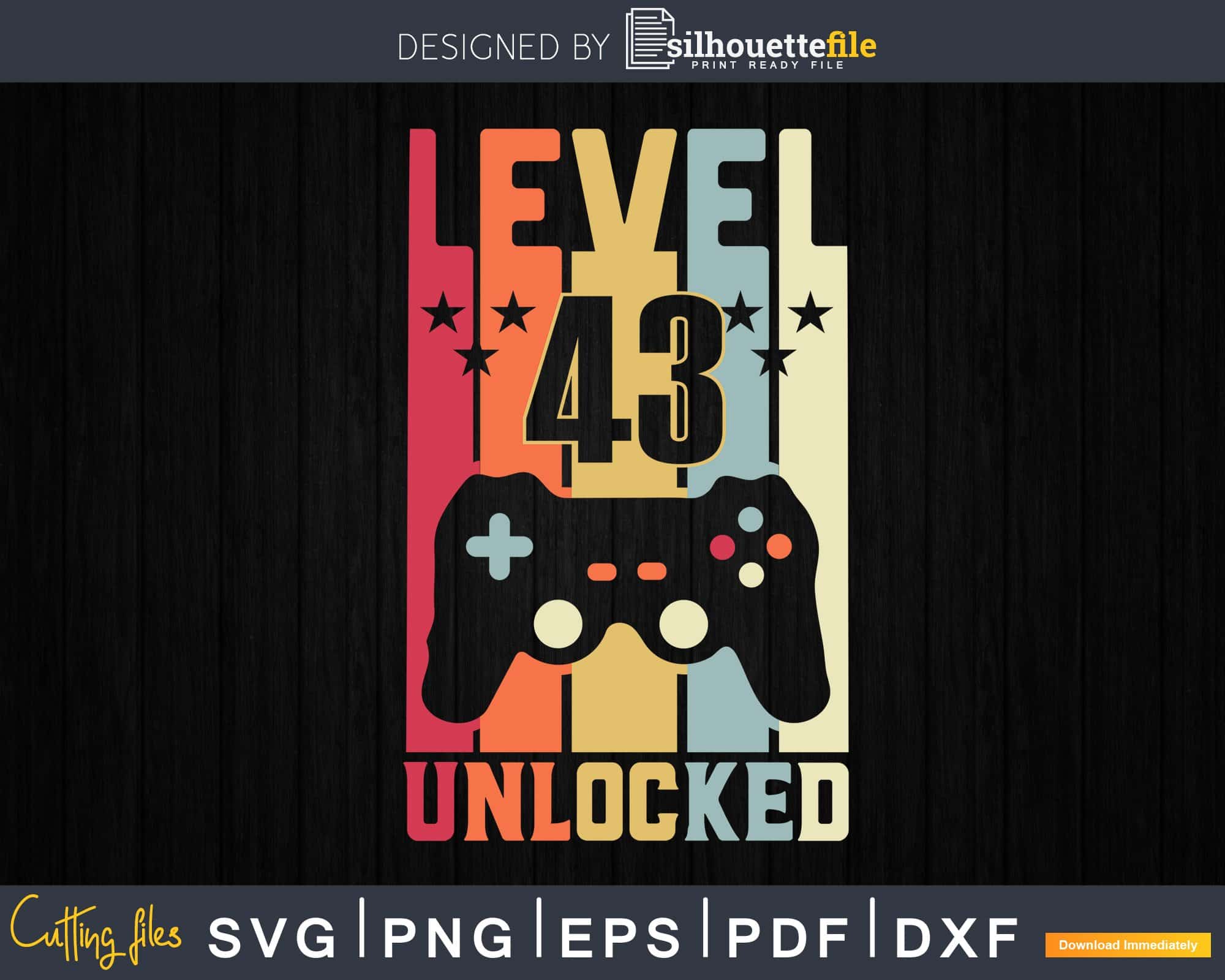 Level 43 Unlocked Video Gamer 43rd Birthday Svg Cricut Cut | SilhouetteFile