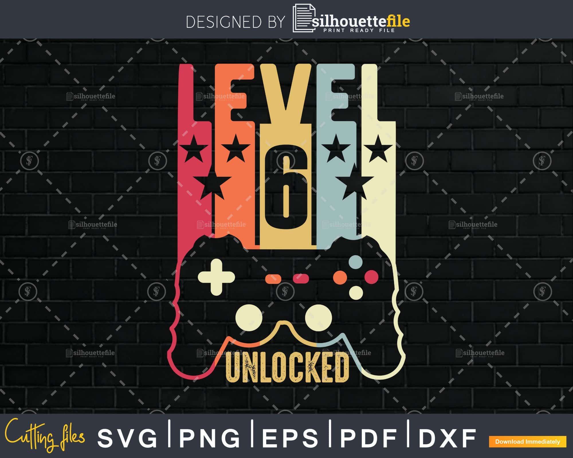 Level 6 Unlocked 6th Birthday Vintage Video Gamer Svg Files For Cricut ...