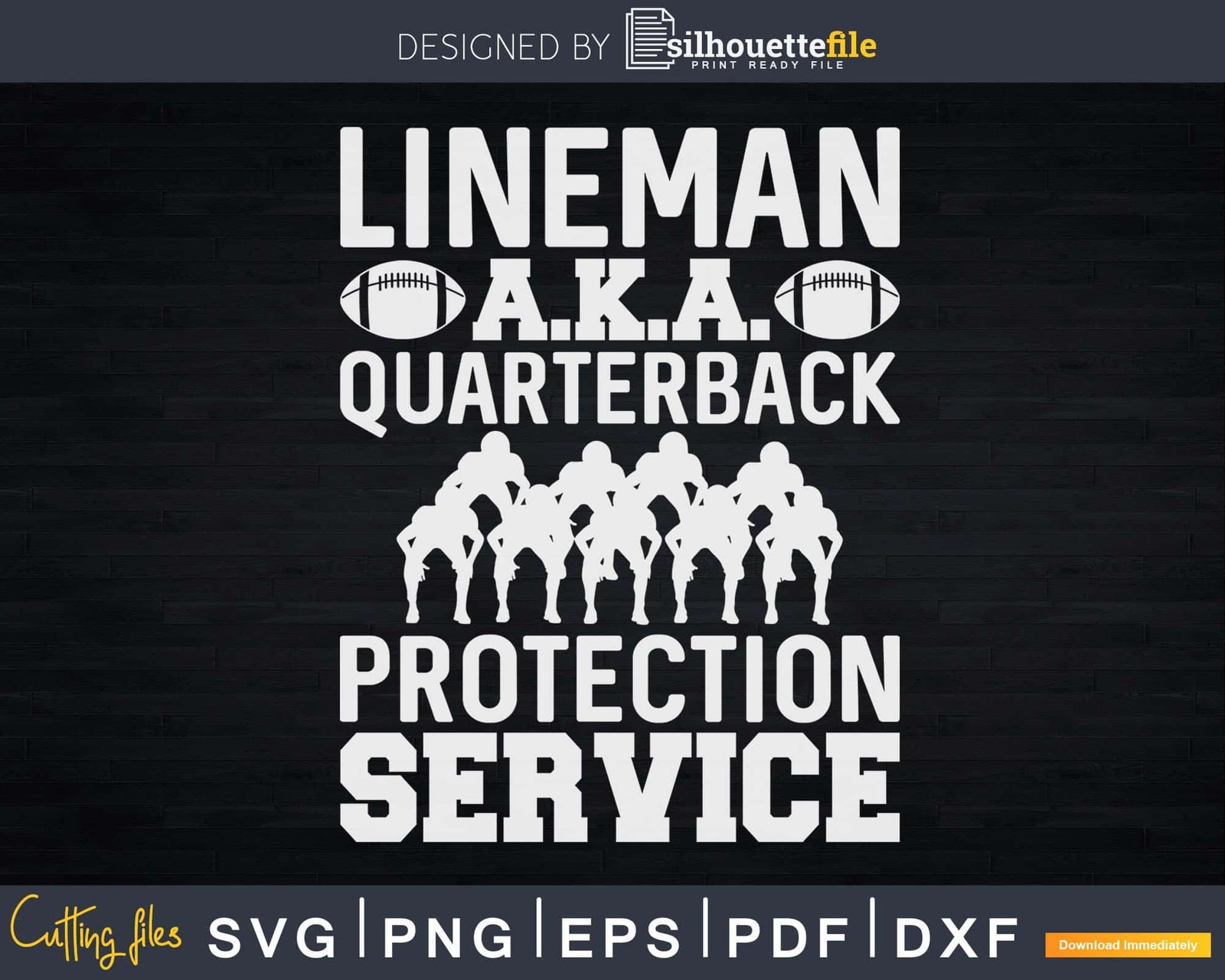 Lineman AKA Quarterback Protection Service Football Svg | SilhouetteFile
