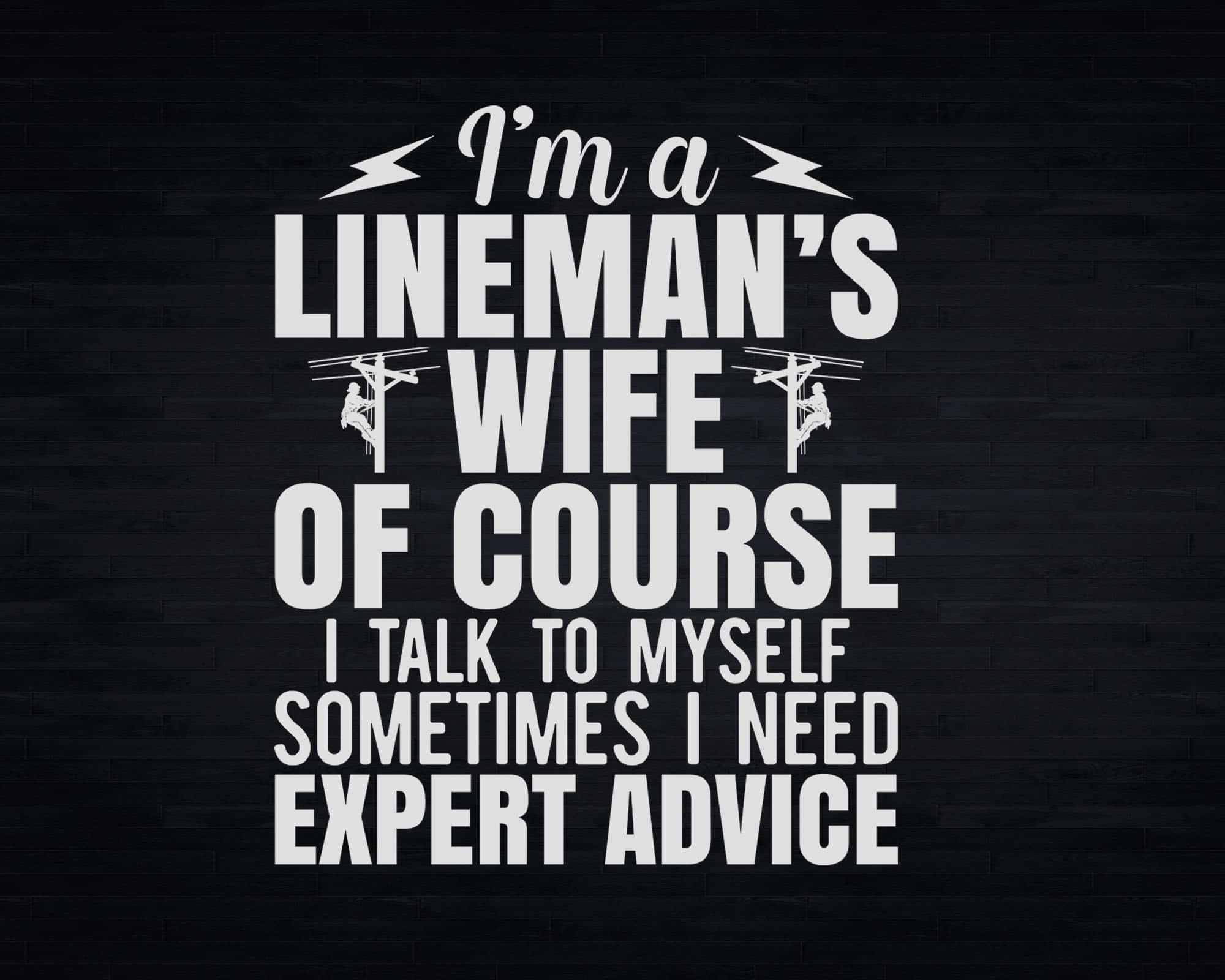 Lineman Wife Expert Funny Electrical Lineworker Svg Png Files ...