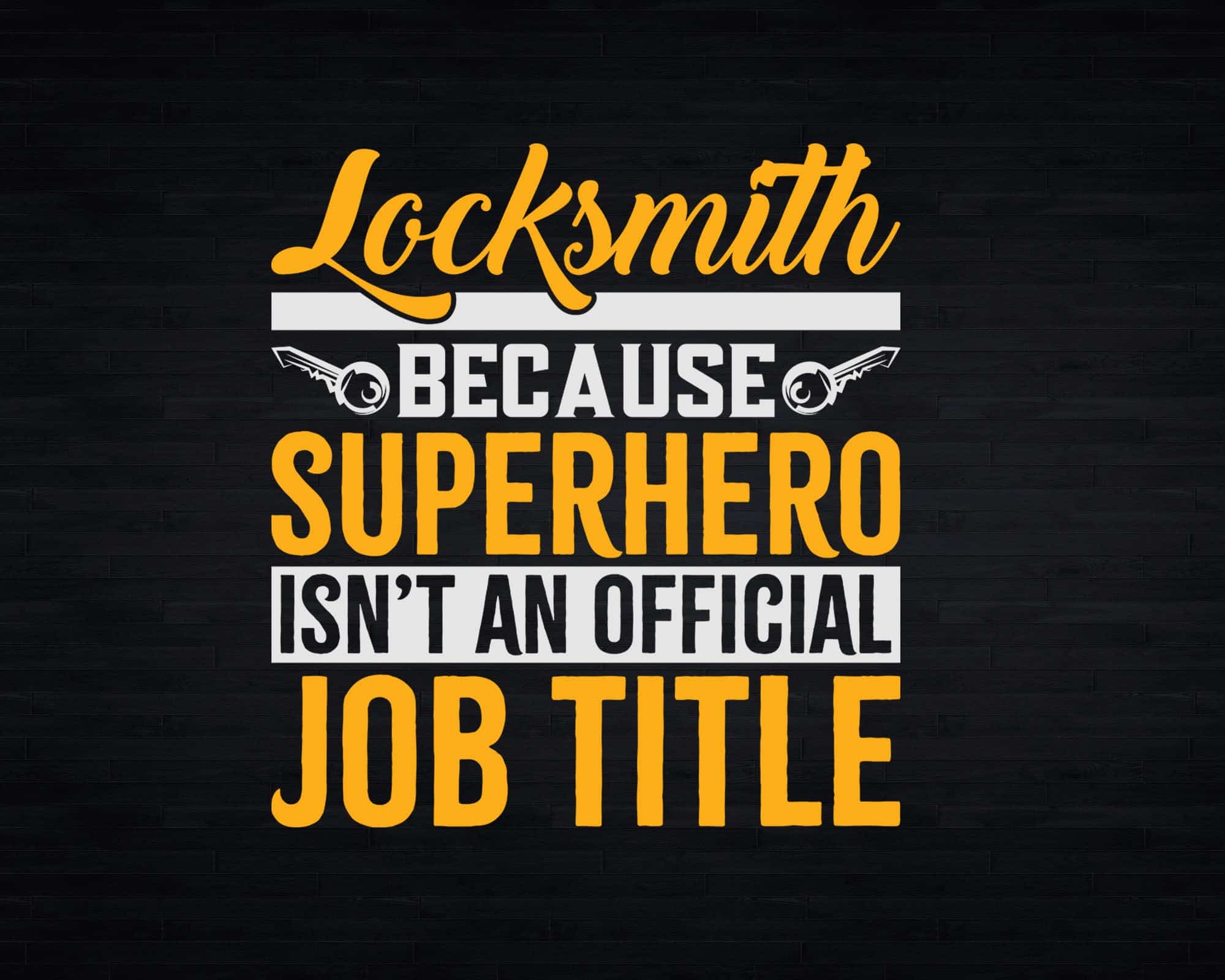 Locksmith Because Superhero Isn't An Official Job Title Svg Png Files ...
