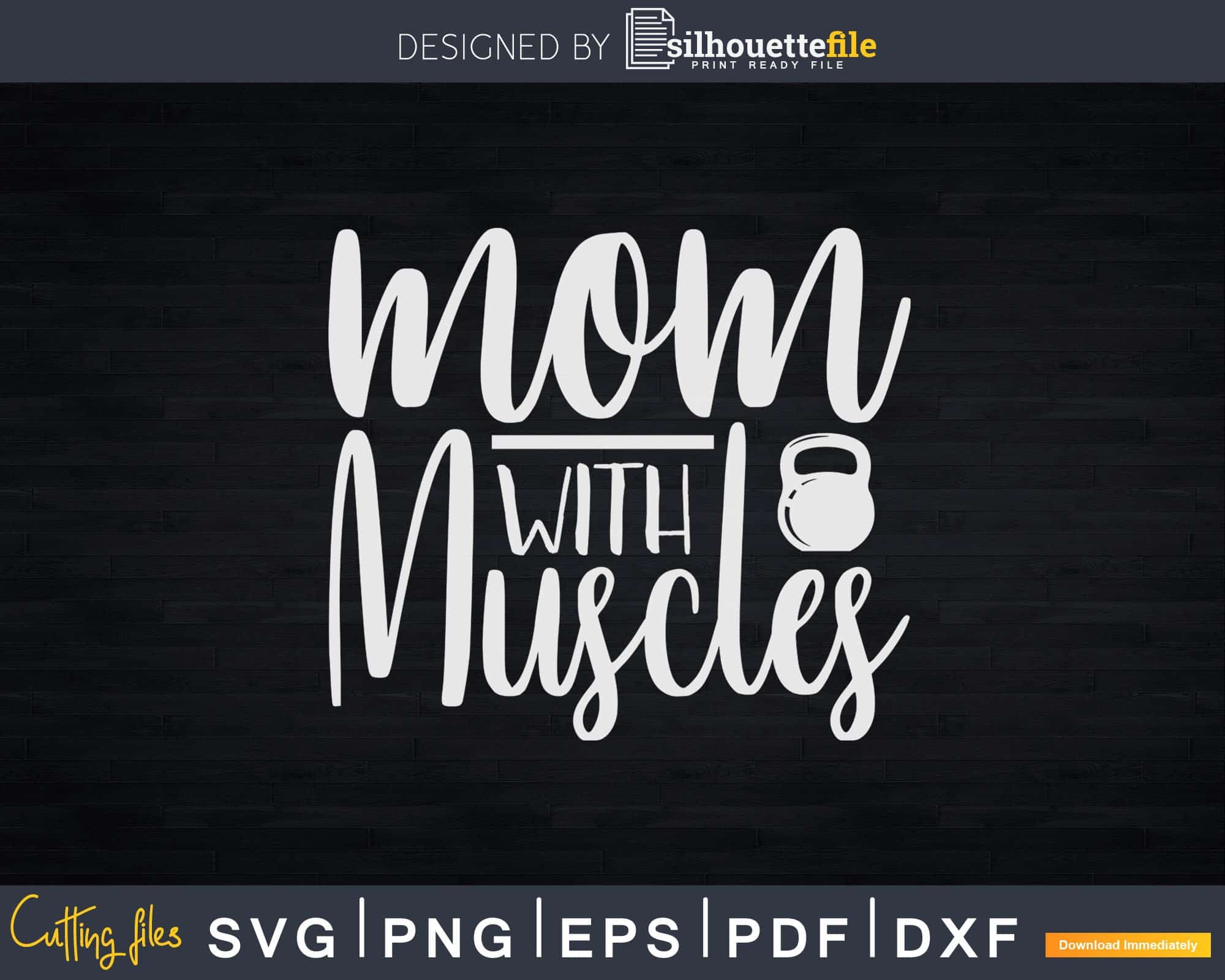 Mom with Muscles Svg Dxf Cut Files | Silhouettefile