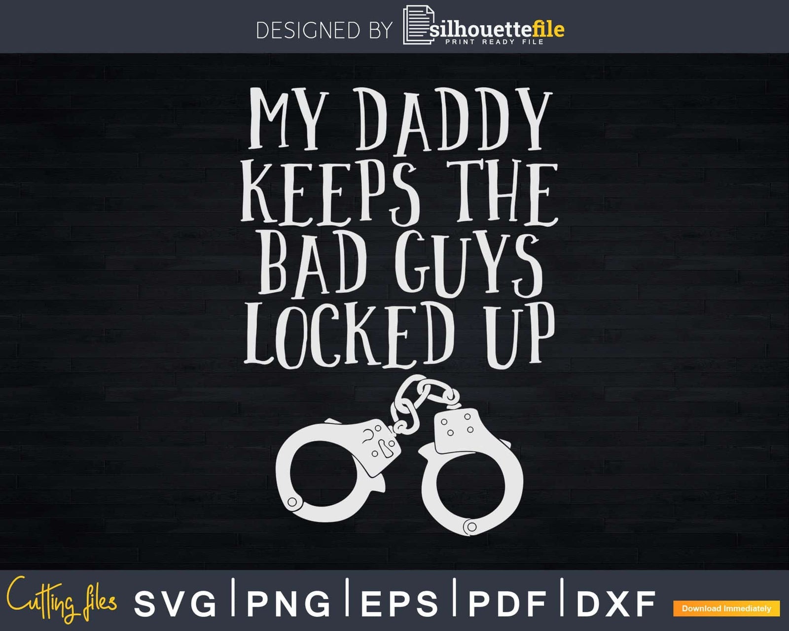 My Daddy Keeps The Bad Guys Locked Up Correctional Officer Svg ...