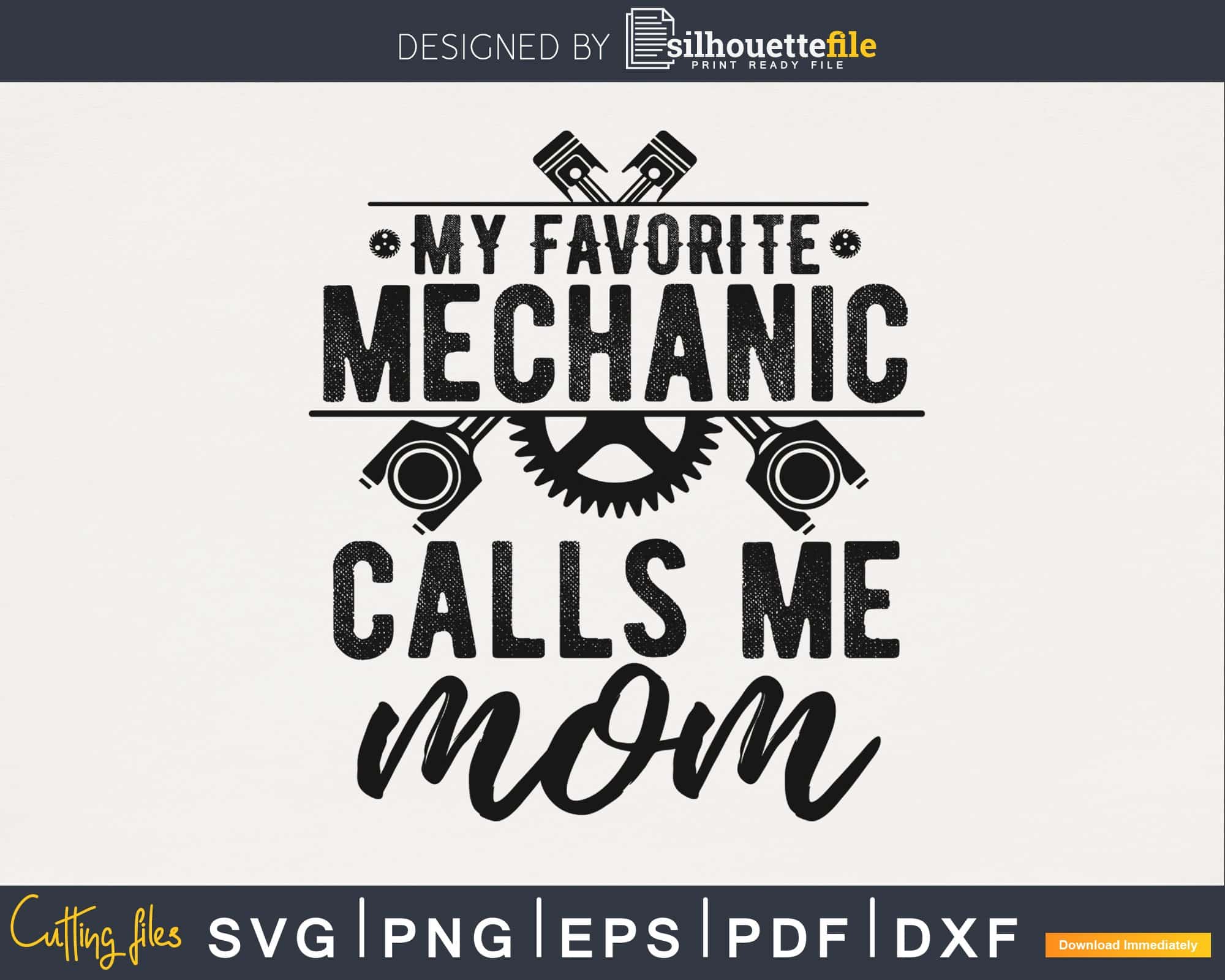 My favorite mechanic calls me mom svg png digital cutting | Silhouettefile